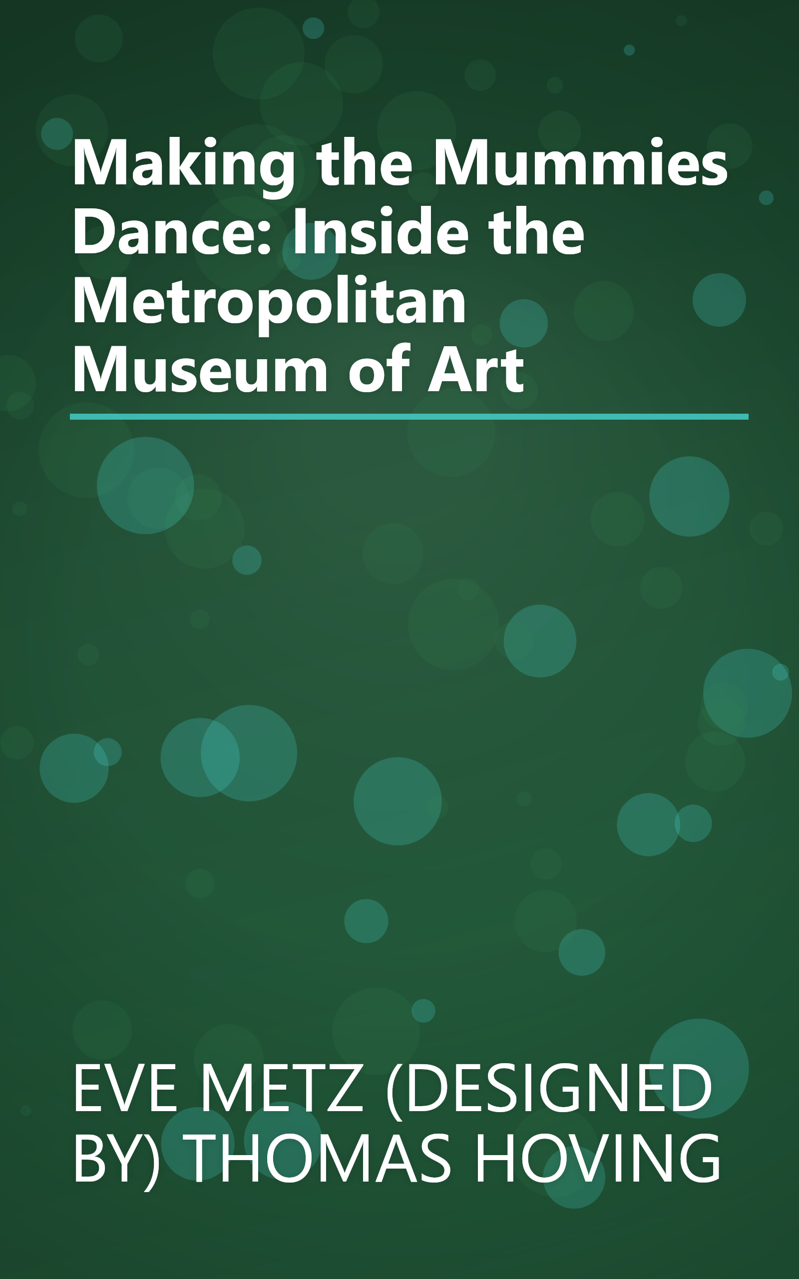 Making the Mummies Dance: Inside the Metropolitan Museum of Art book cover