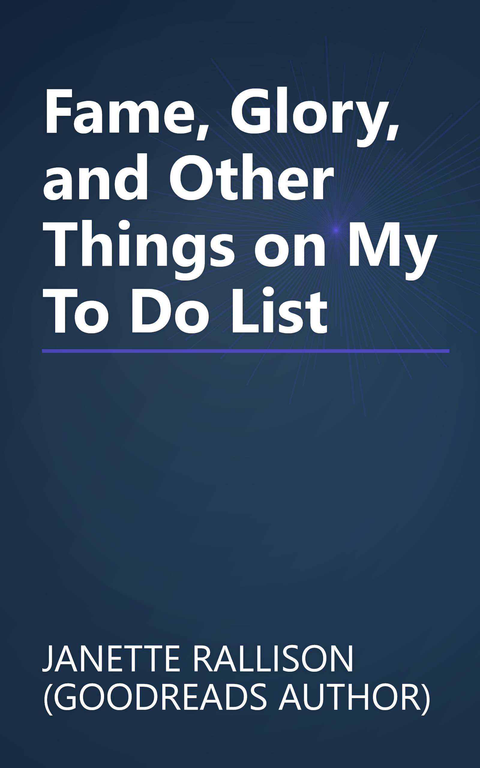 Fame, Glory, and Other Things on My To Do List book cover