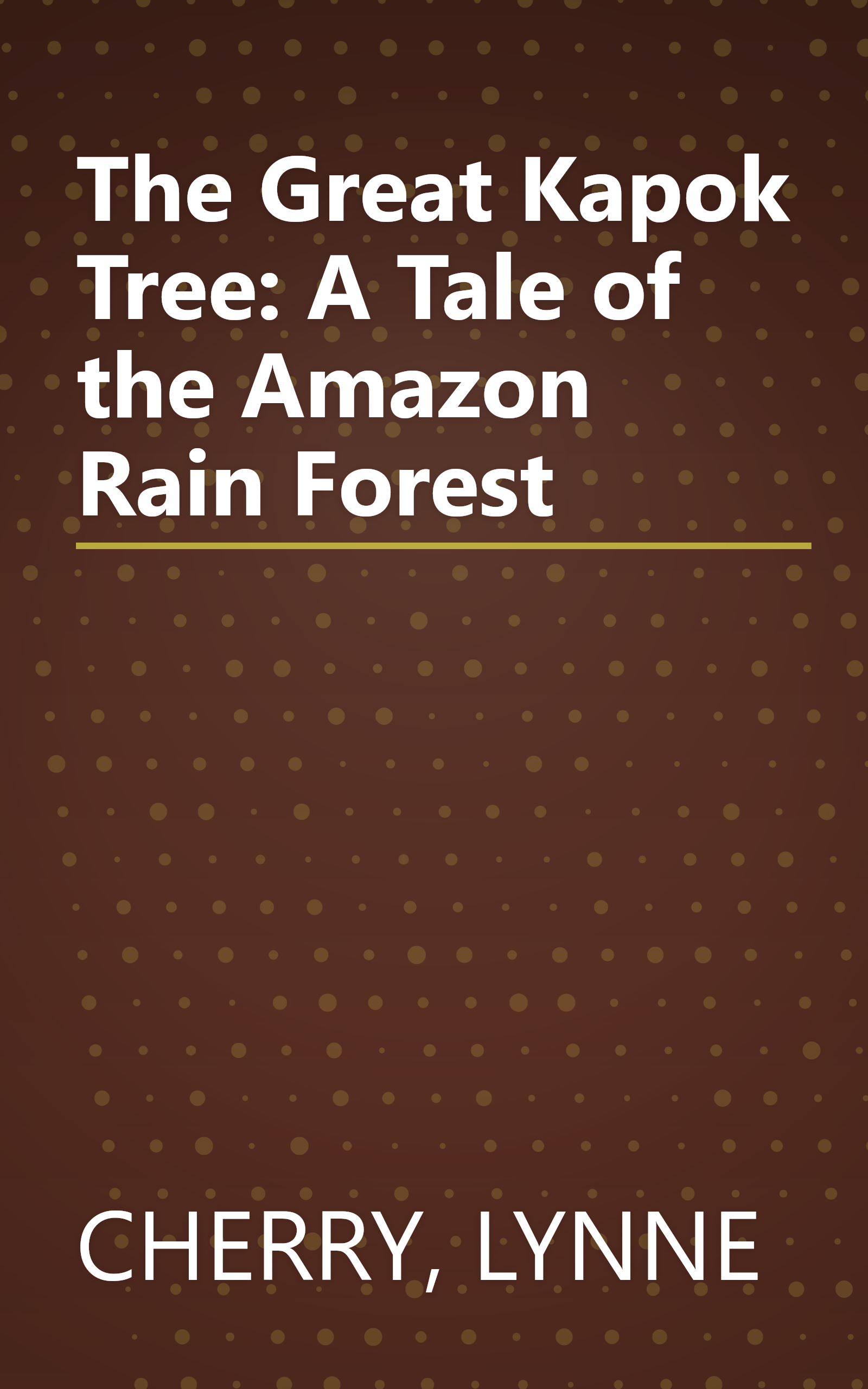 The Great Kapok Tree: A Tale of the Amazon Rain Forest book cover