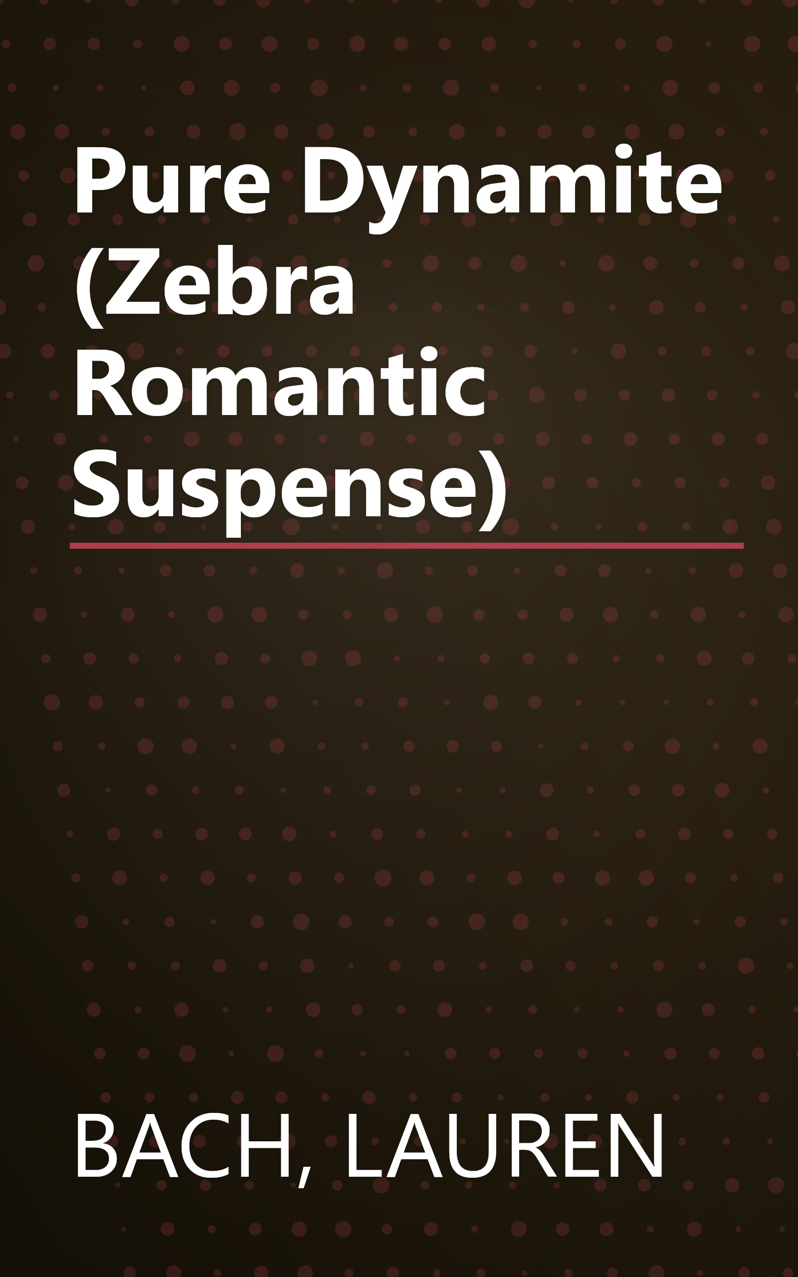 Pure Dynamite (Zebra Romantic Suspense) book cover