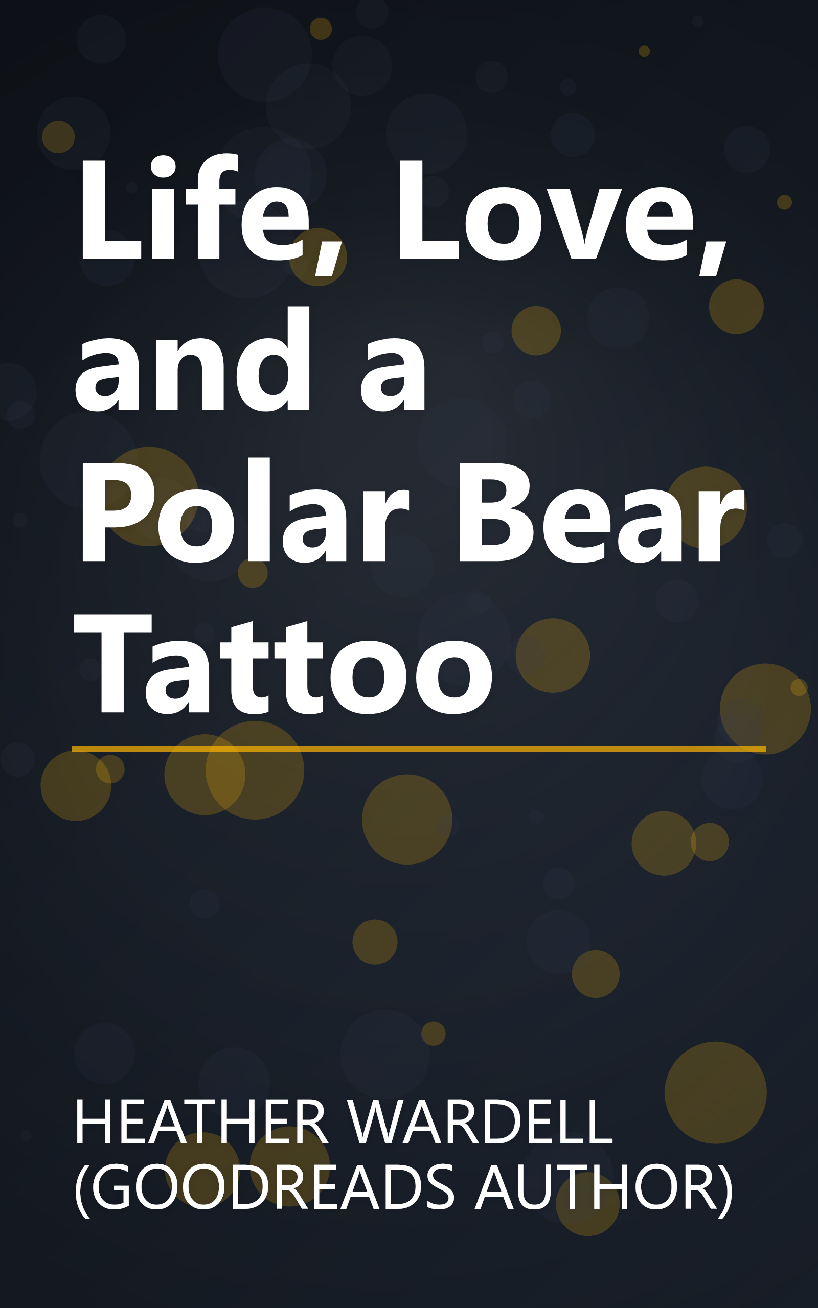 Life, Love, and a Polar Bear Tattoo book cover