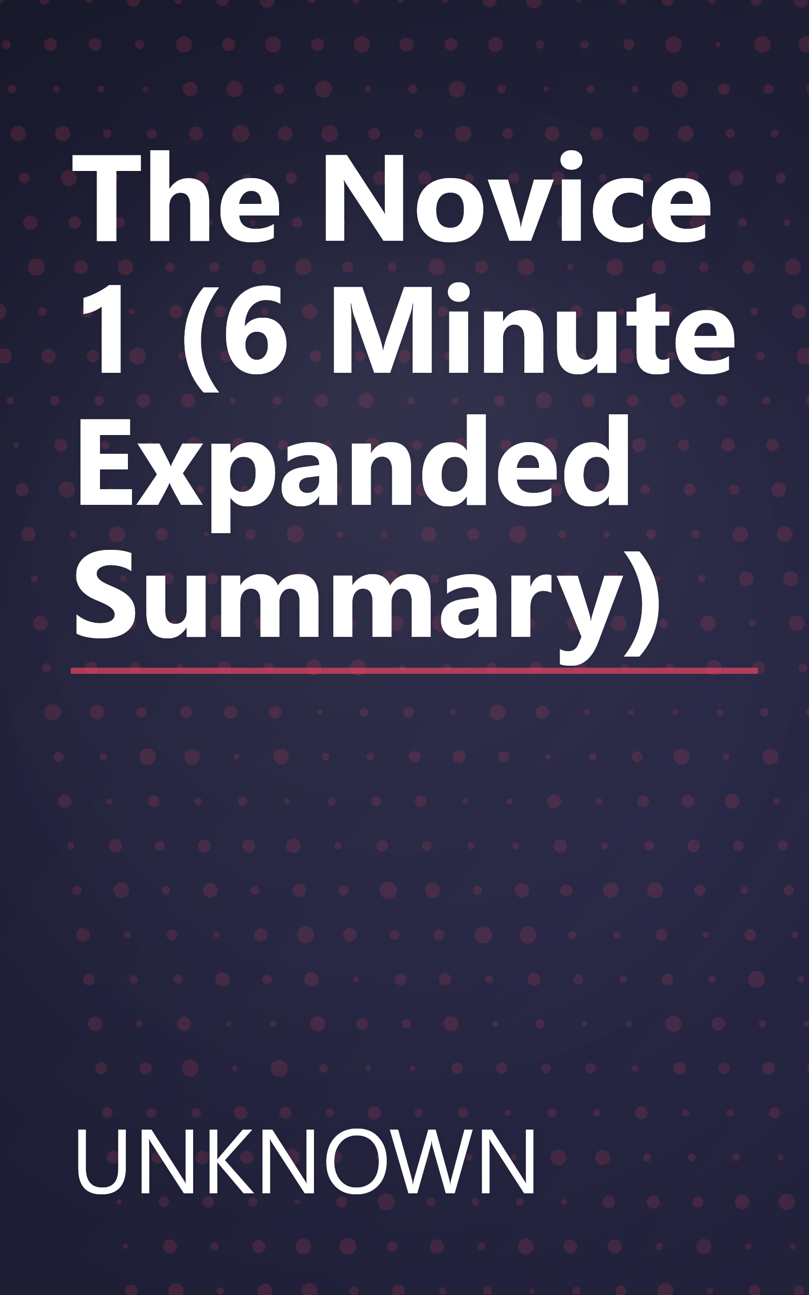 The Novice 1 (6 Minute   Expanded Summary) book cover