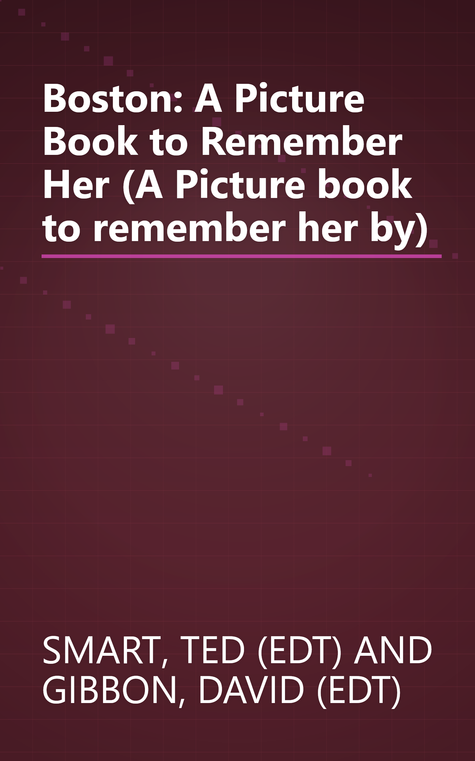 Boston: A Picture Book to Remember Her (A Picture book to remember her by) book cover