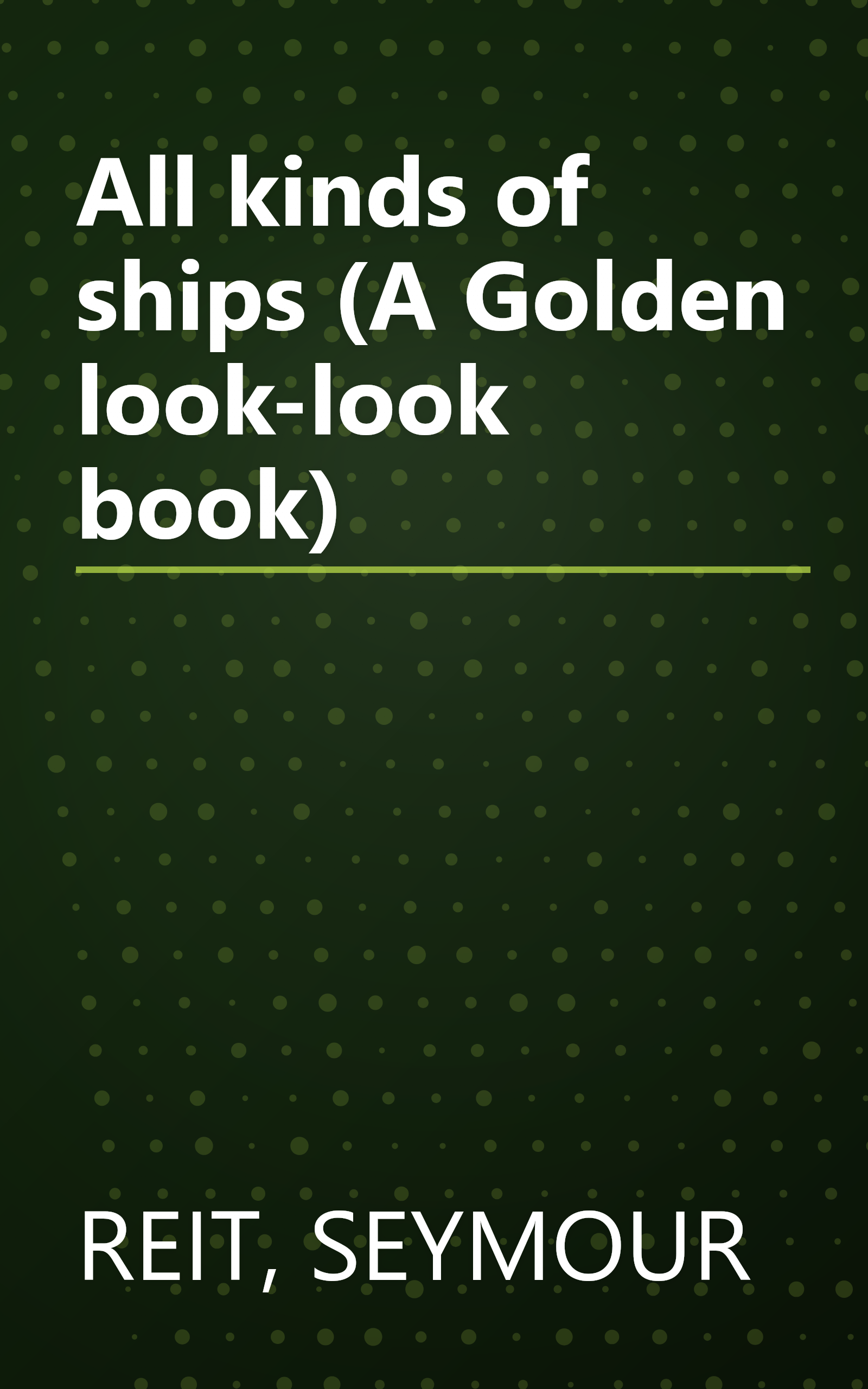 All kinds of ships (A Golden look-look book) book cover