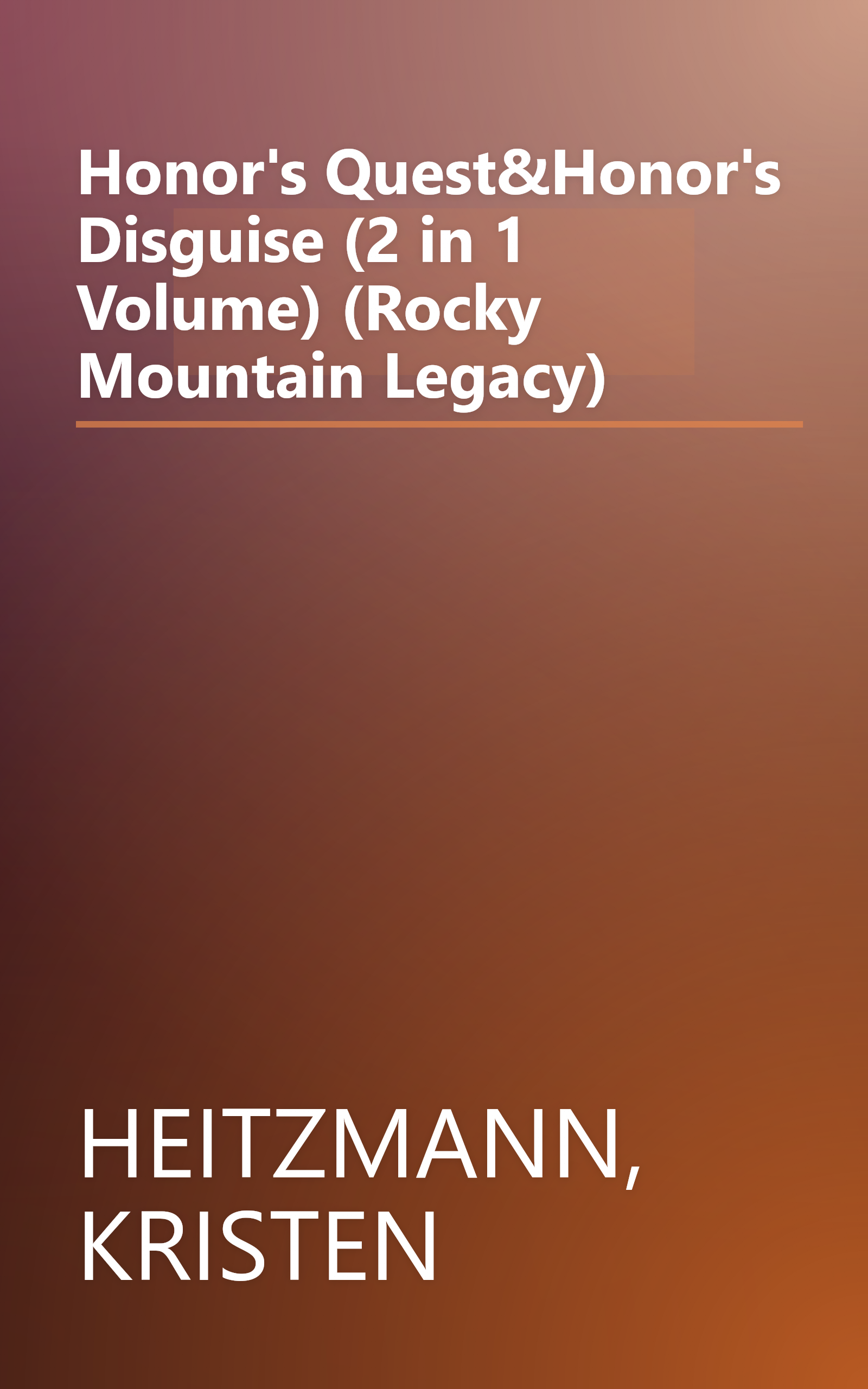 Honor's Quest&Honor's Disguise (2 in 1 Volume) (Rocky Mountain Legacy) book cover