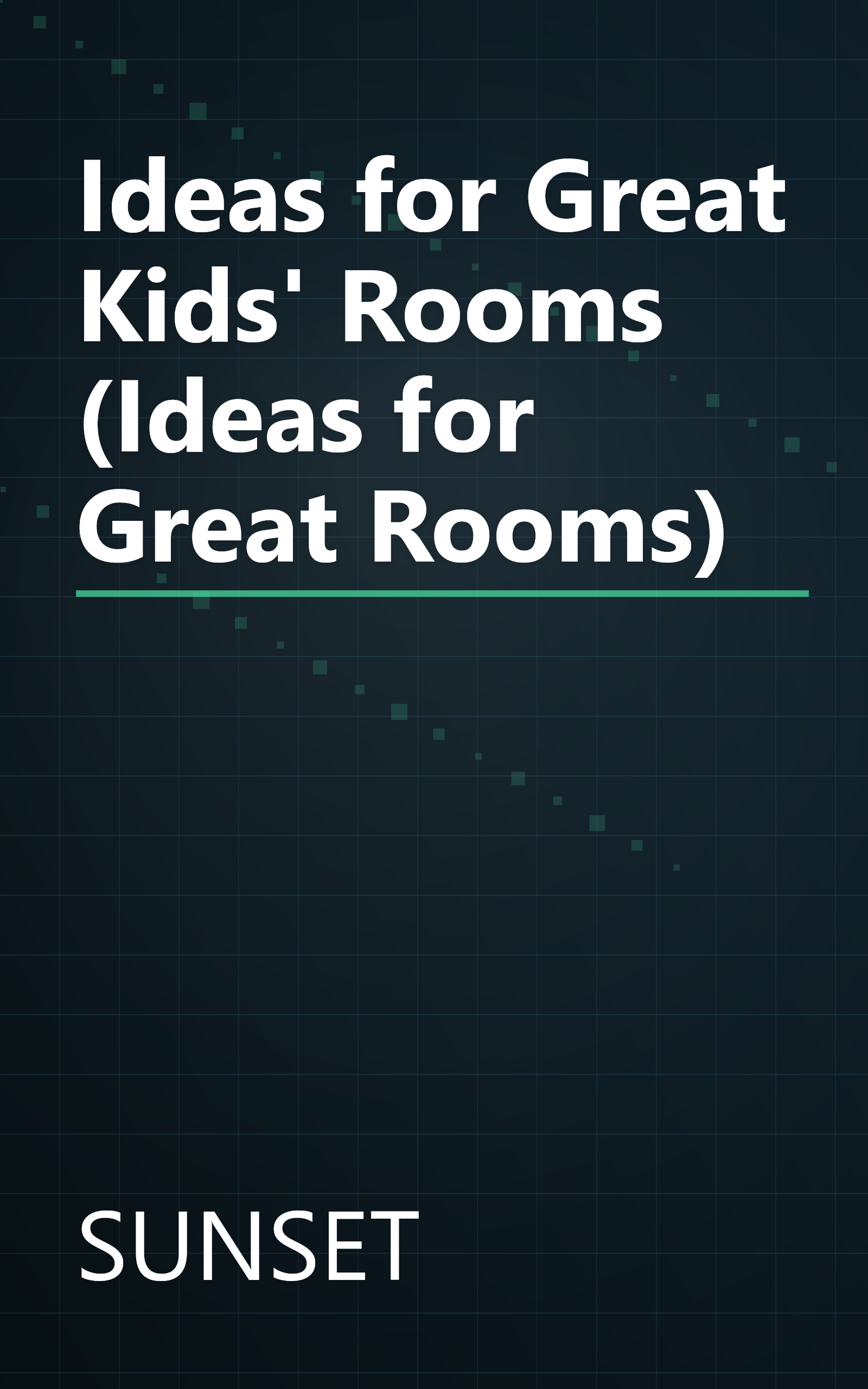 Ideas for Great Kids' Rooms (Ideas for Great Rooms) book cover