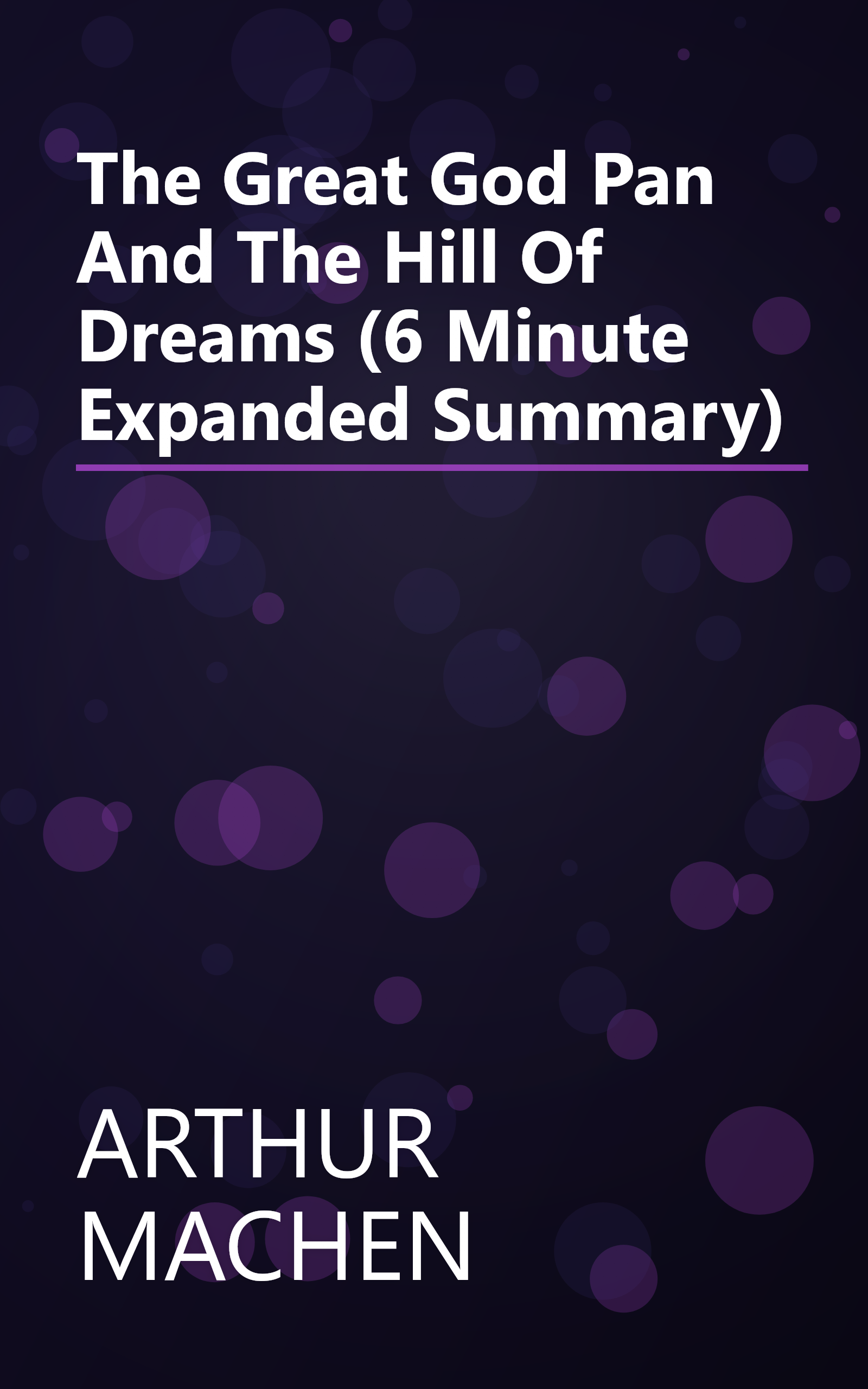 The Great God Pan And The Hill Of Dreams (6 Minute   Expanded Summary) book cover