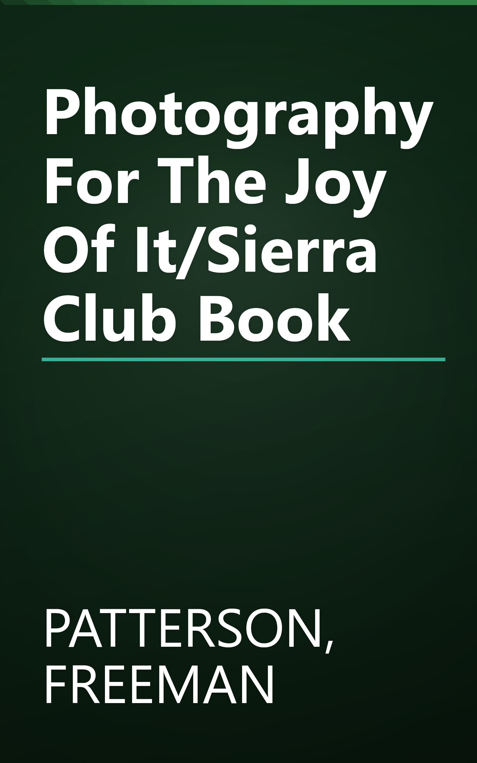 Photography For The Joy Of It/Sierra Club Book book cover