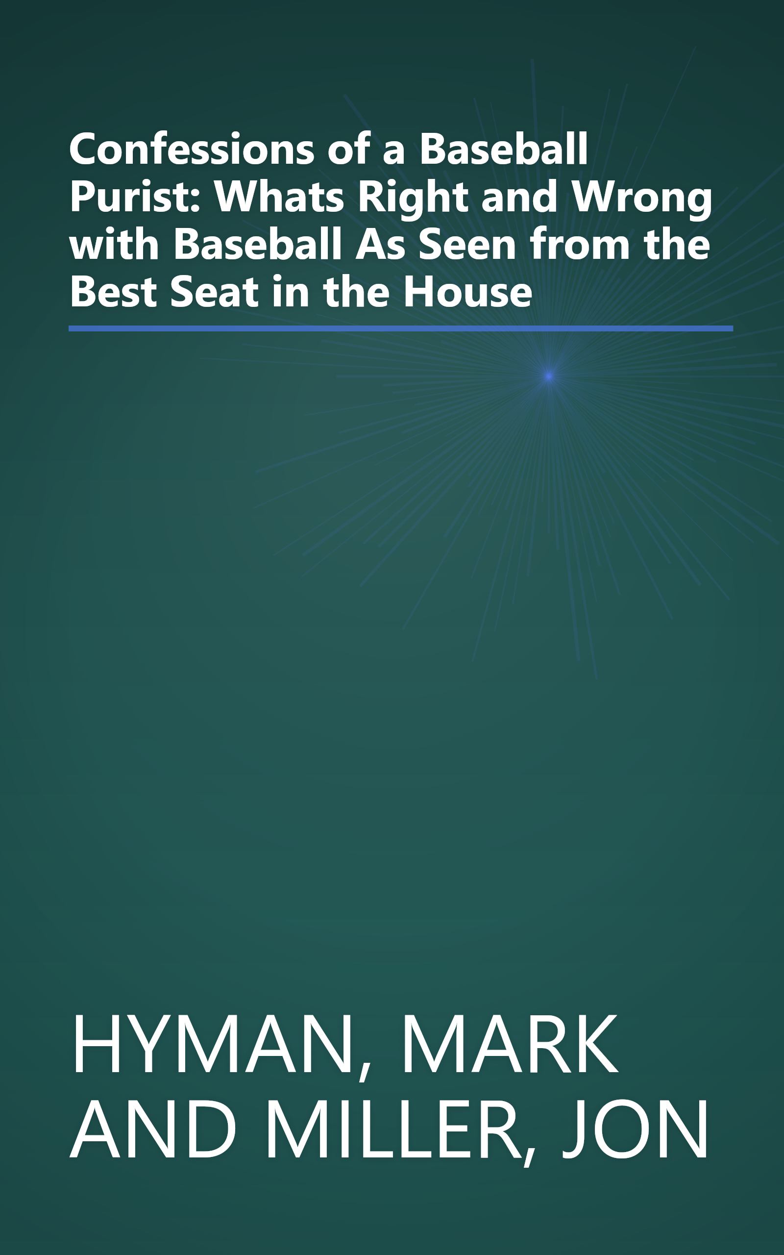 Confessions of a Baseball Purist: Whats Right and Wrong with Baseball As Seen from the Best Seat in the House book cover