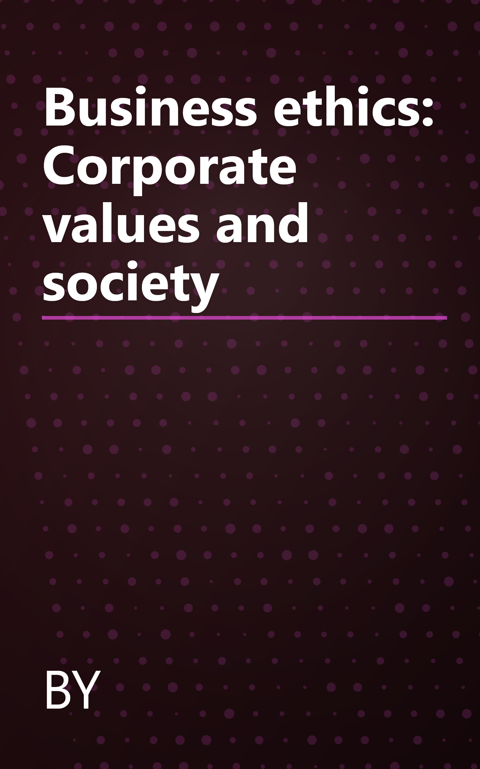 Business ethics: Corporate values and society book cover