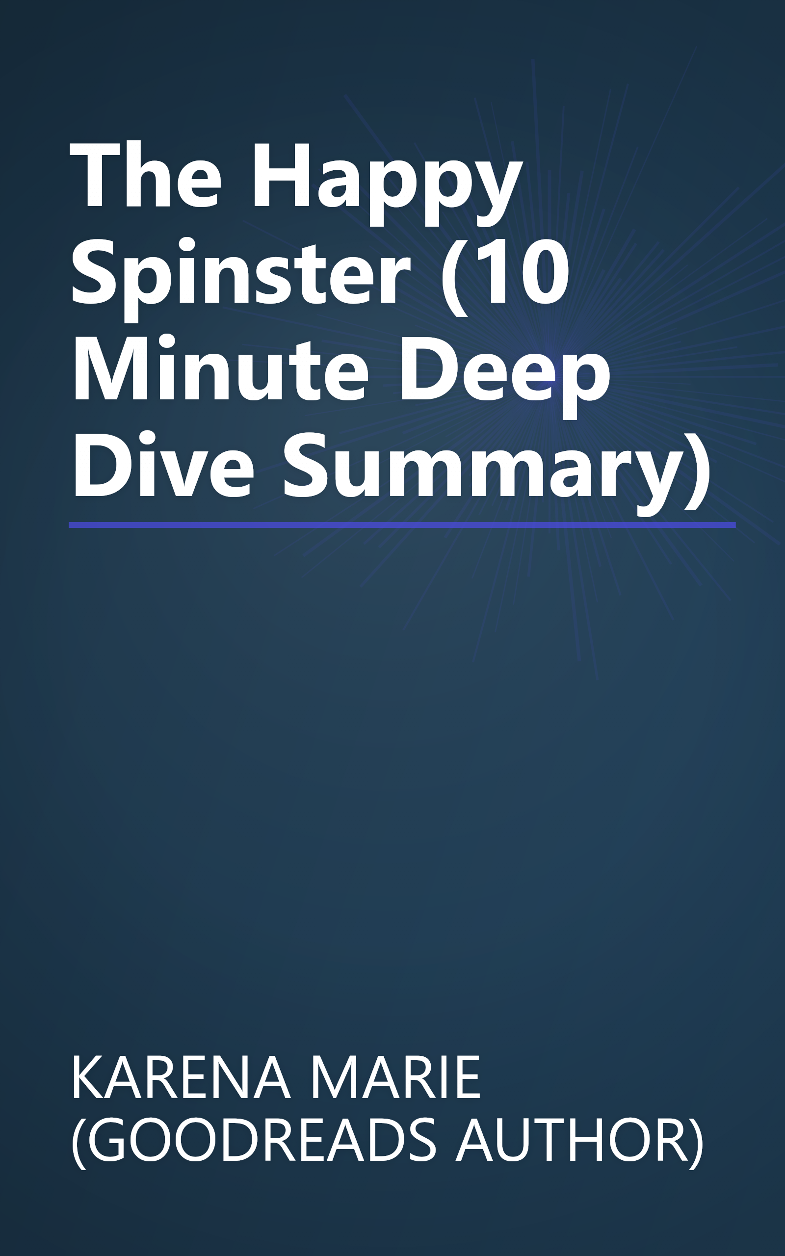The Happy Spinster (10 Minute   Deep Dive Summary) book cover