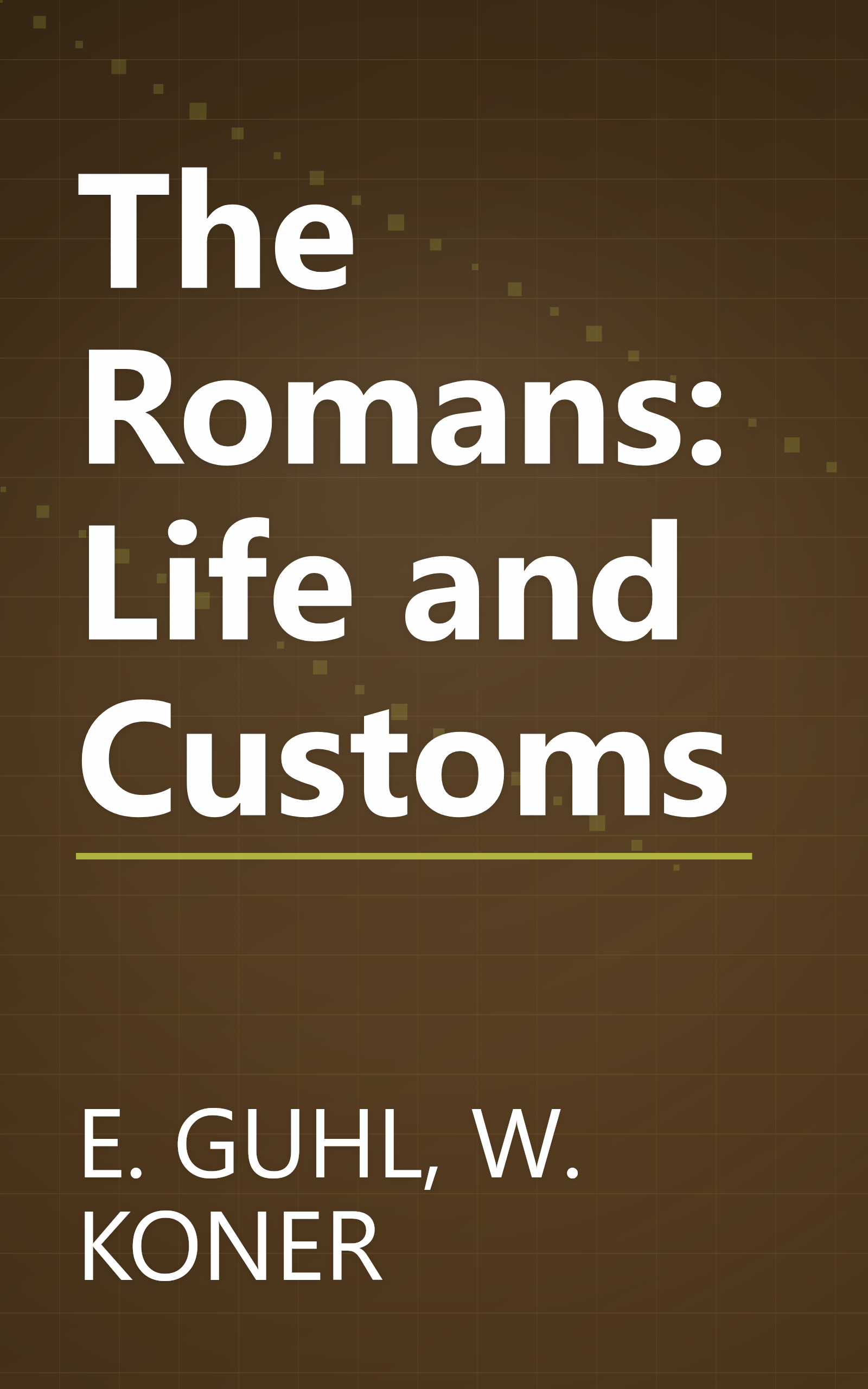 The Romans: Life and Customs book cover
