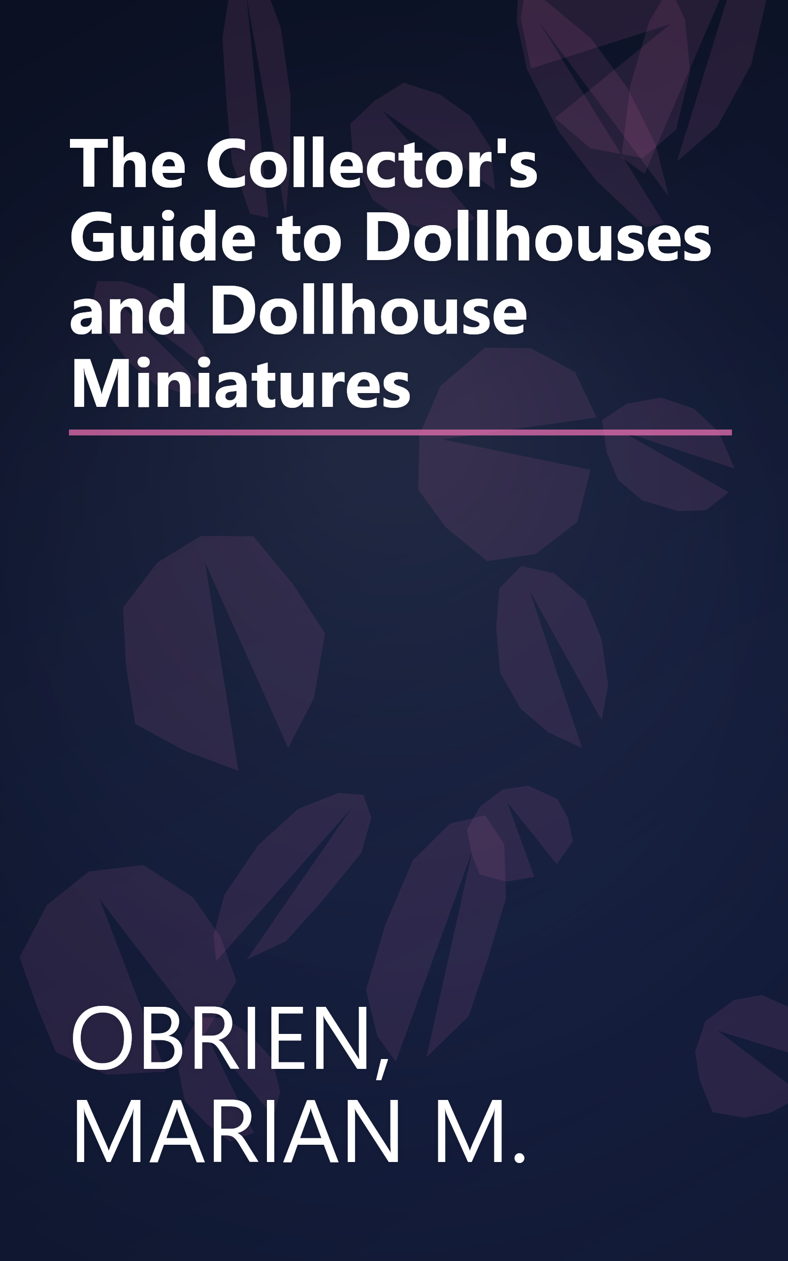 The Collector's Guide to Dollhouses and Dollhouse Miniatures book cover