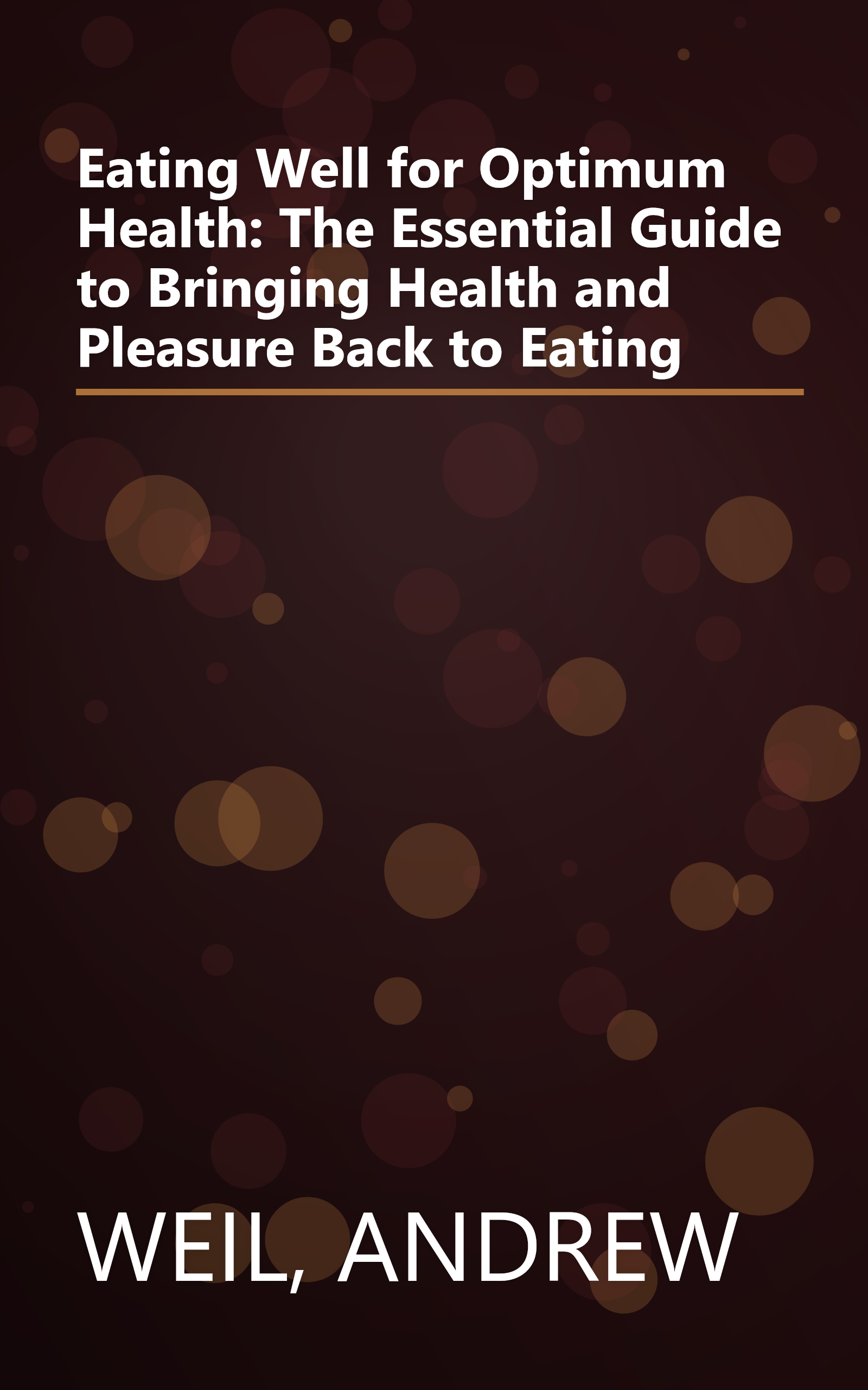 Eating Well for Optimum Health: The Essential Guide to Bringing Health and Pleasure Back to Eating book cover