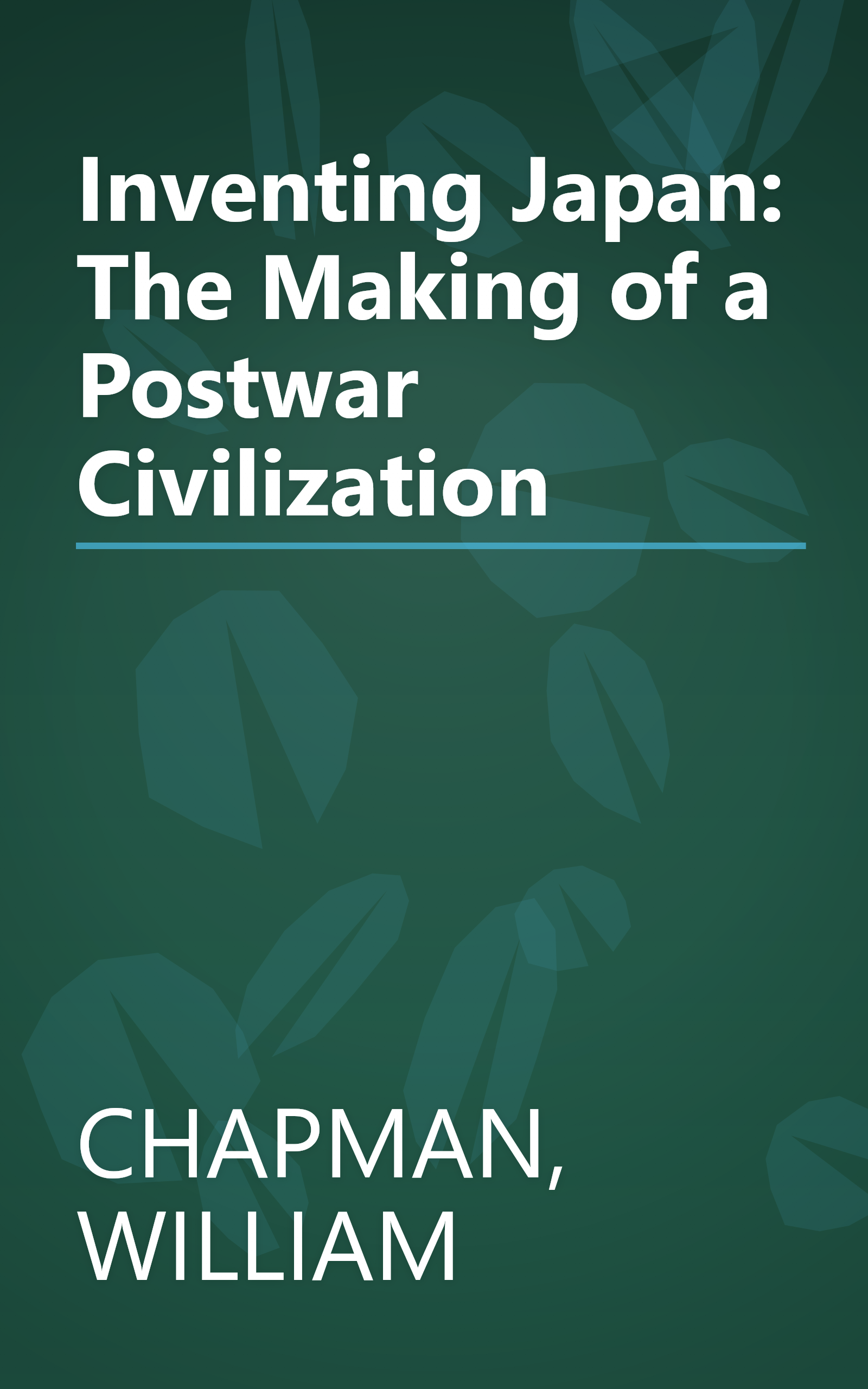 Inventing Japan: The Making of a Postwar Civilization book cover