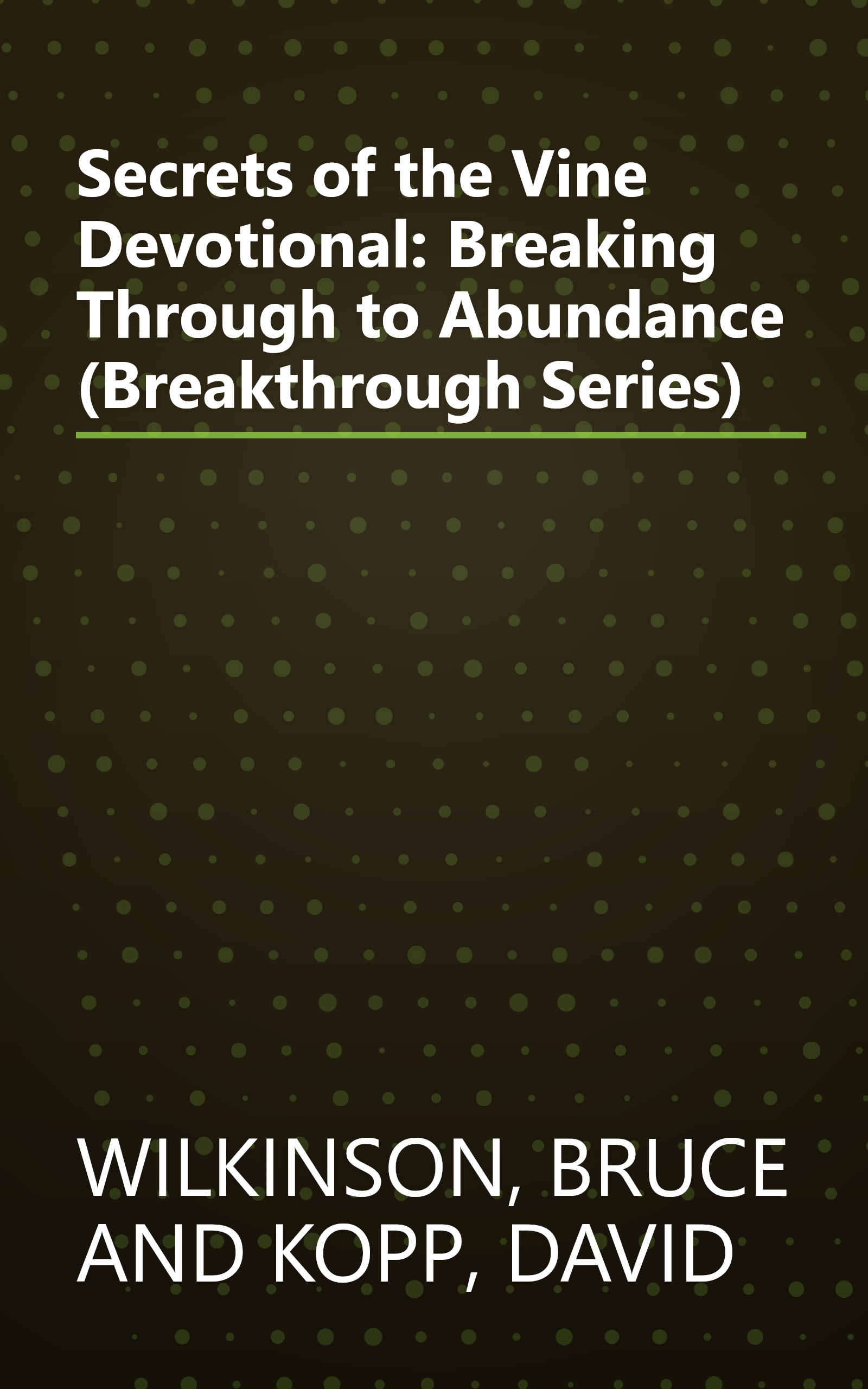 Secrets of the Vine Devotional: Breaking Through to Abundance (Breakthrough Series) book cover