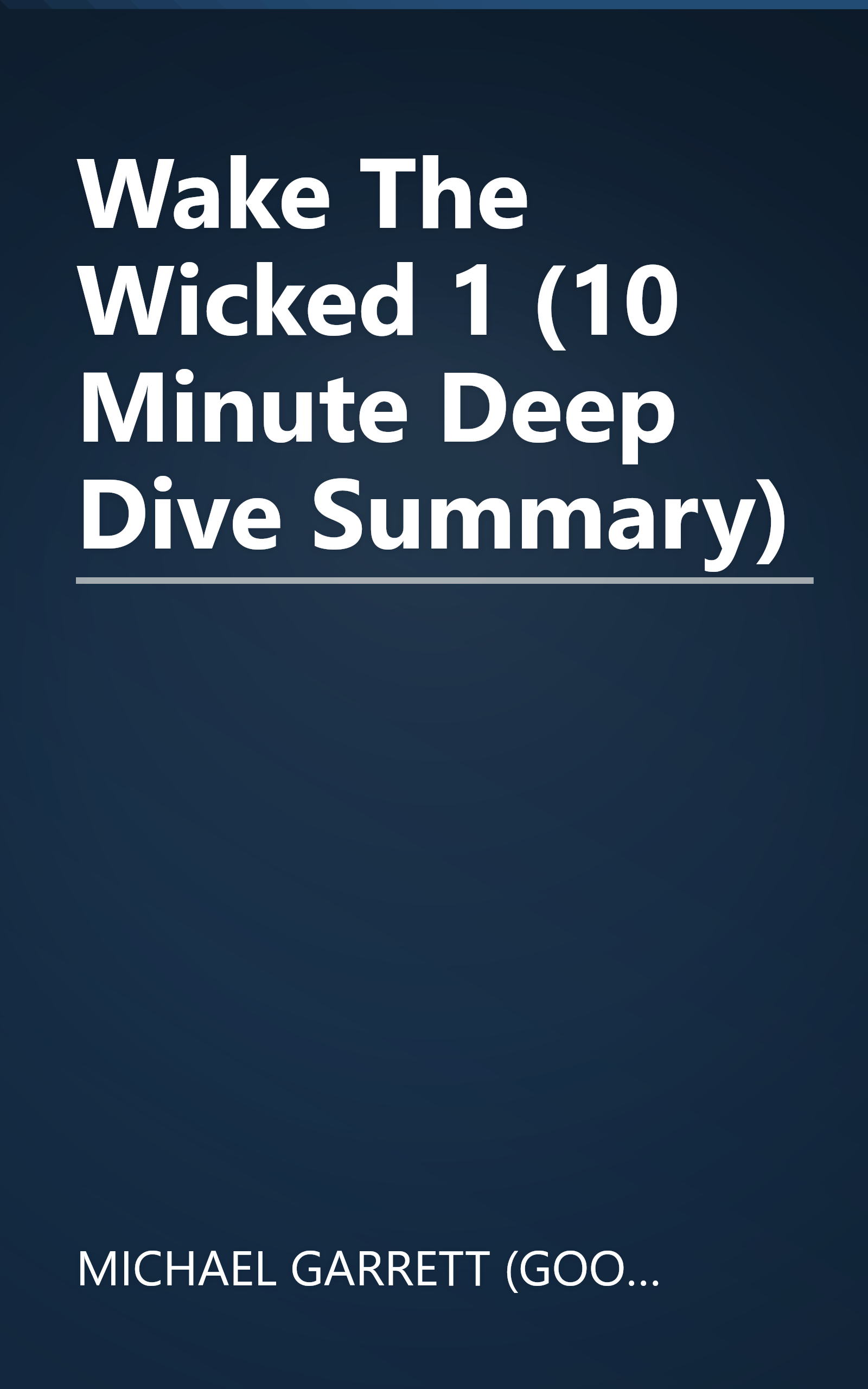 Wake The Wicked 1 (10 Minute   Deep Dive Summary) book cover