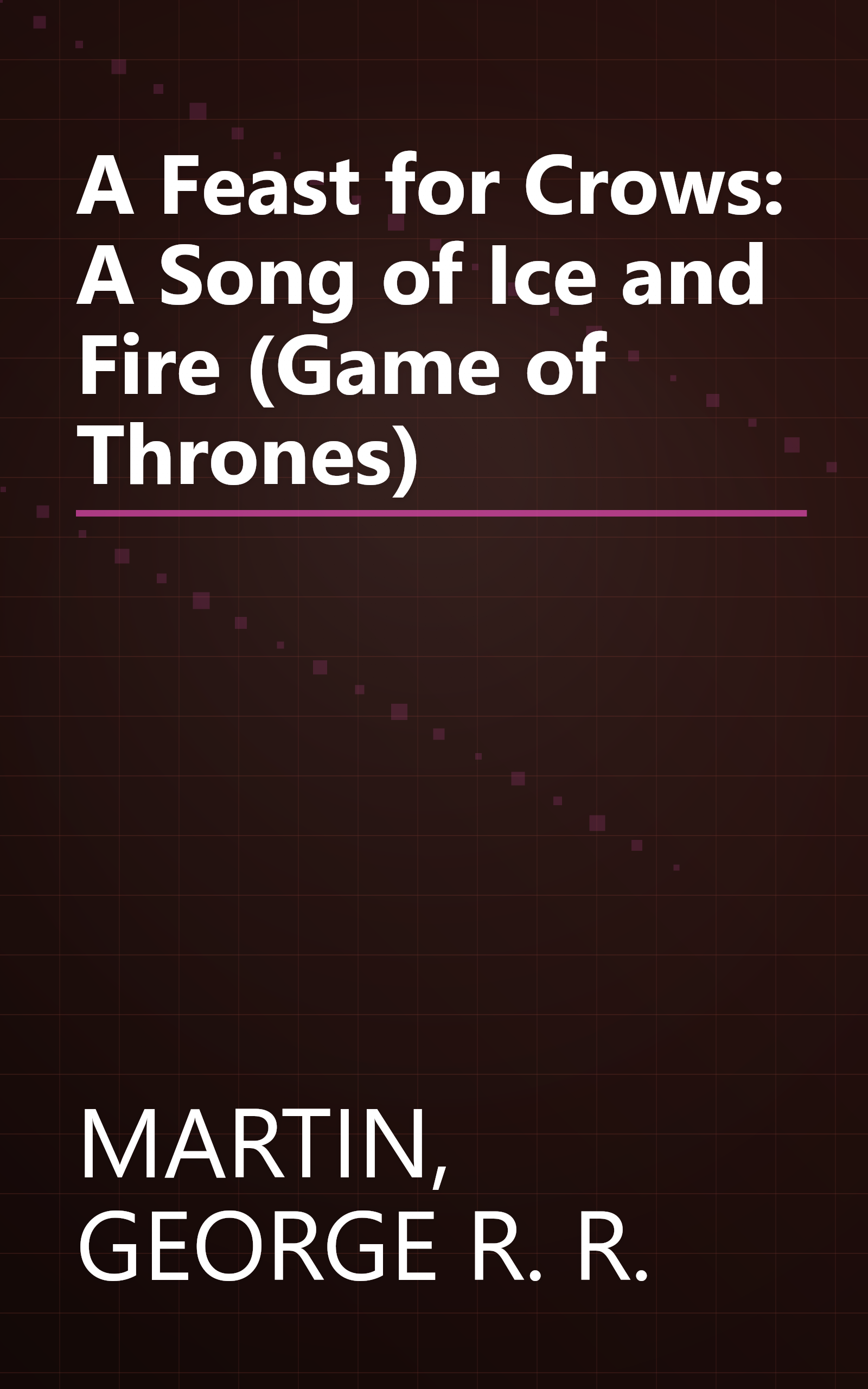 A Feast for Crows: A Song of Ice and Fire (Game of Thrones) book cover