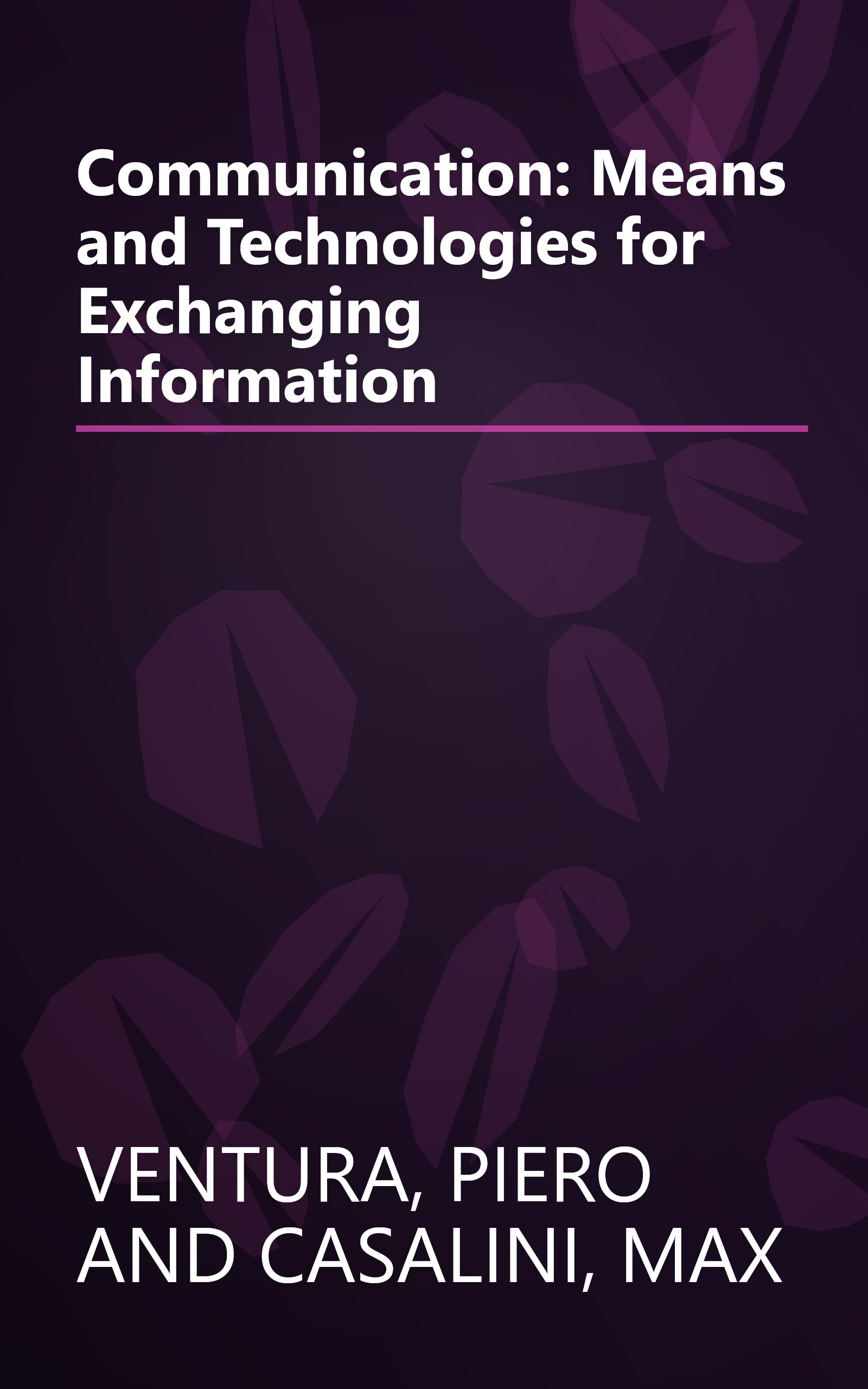 Communication: Means and Technologies for Exchanging Information book cover