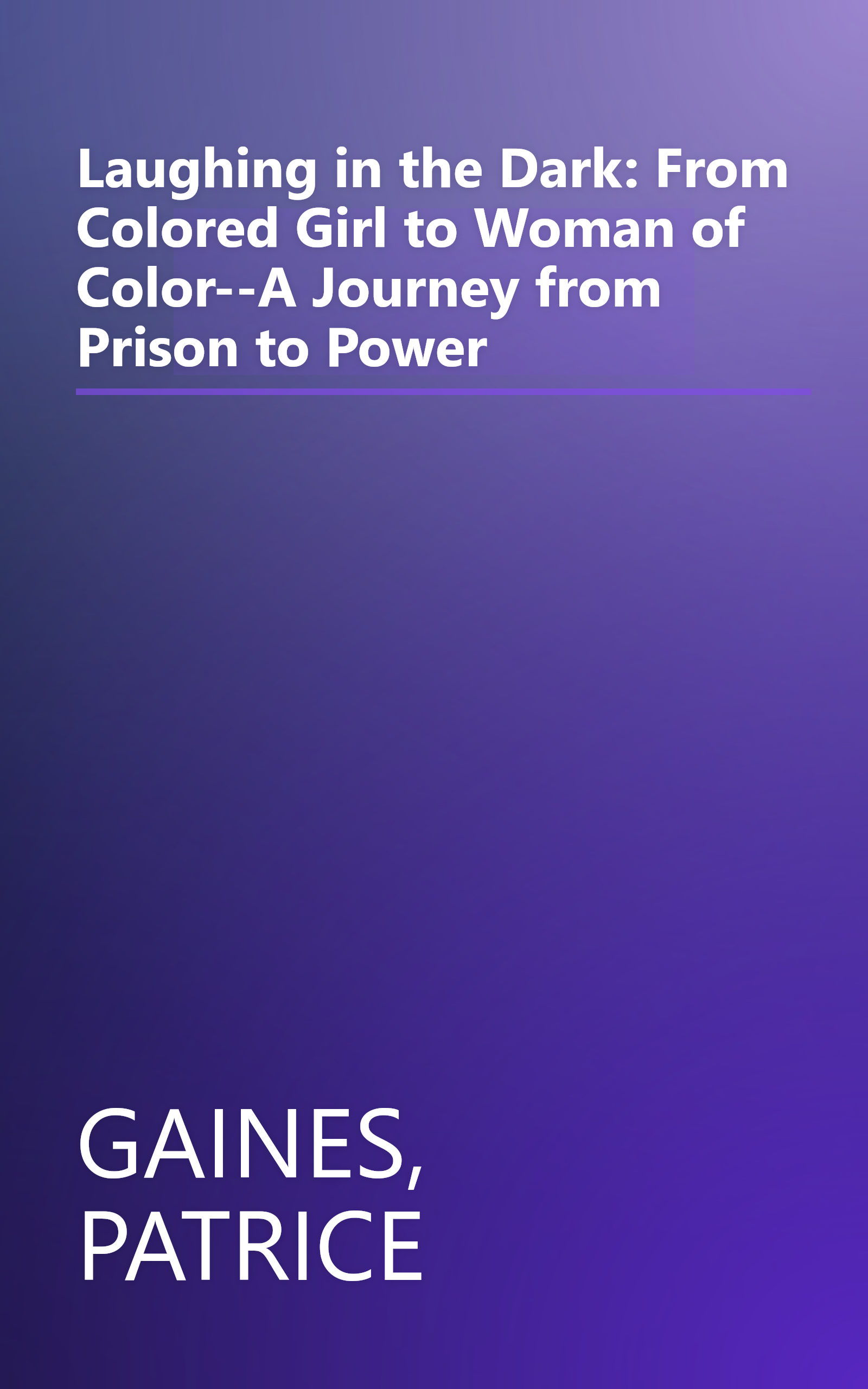 Laughing in the Dark: From Colored Girl to Woman of Color--A Journey from Prison to Power book cover