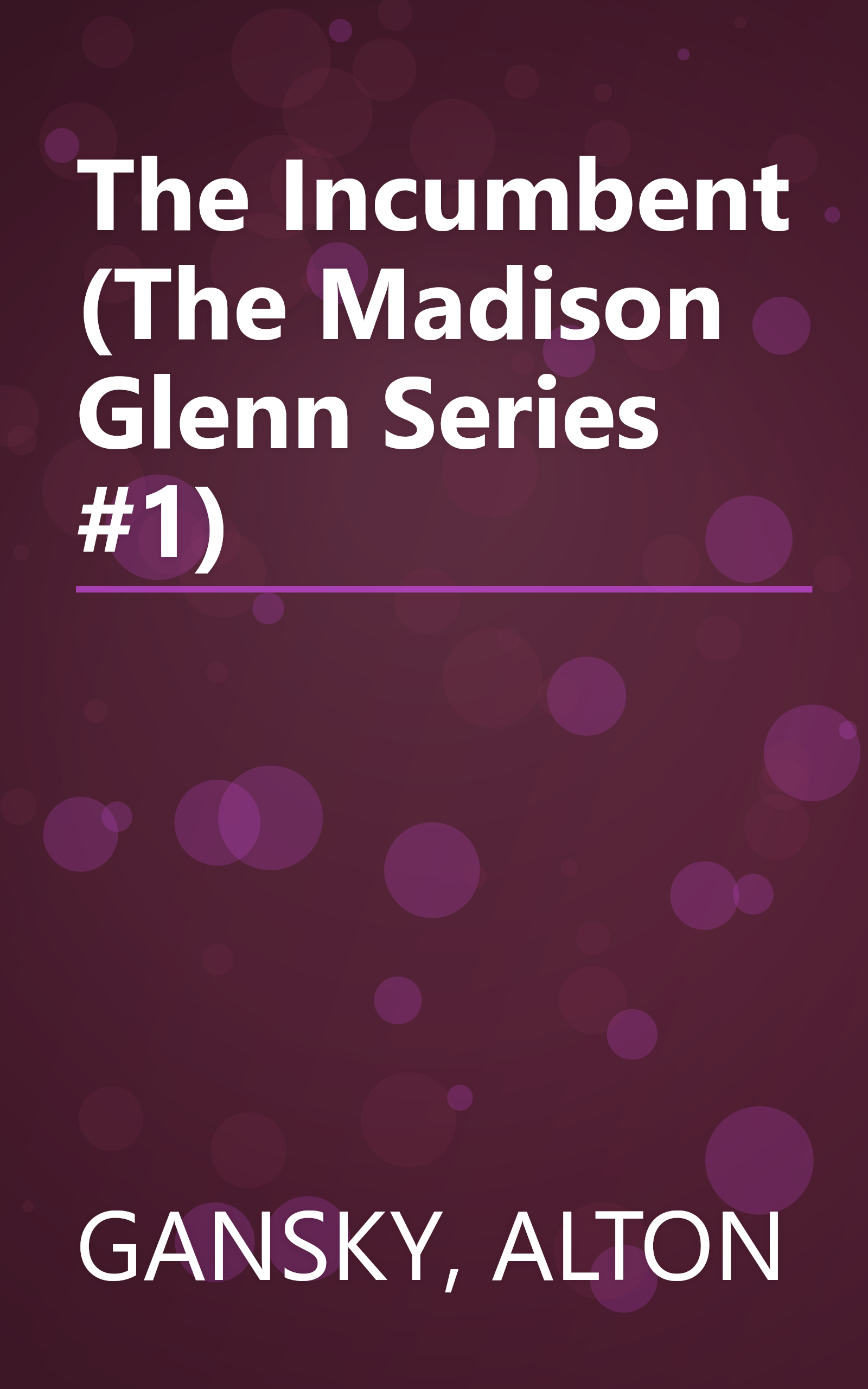 The Incumbent (The Madison Glenn Series #1) book cover