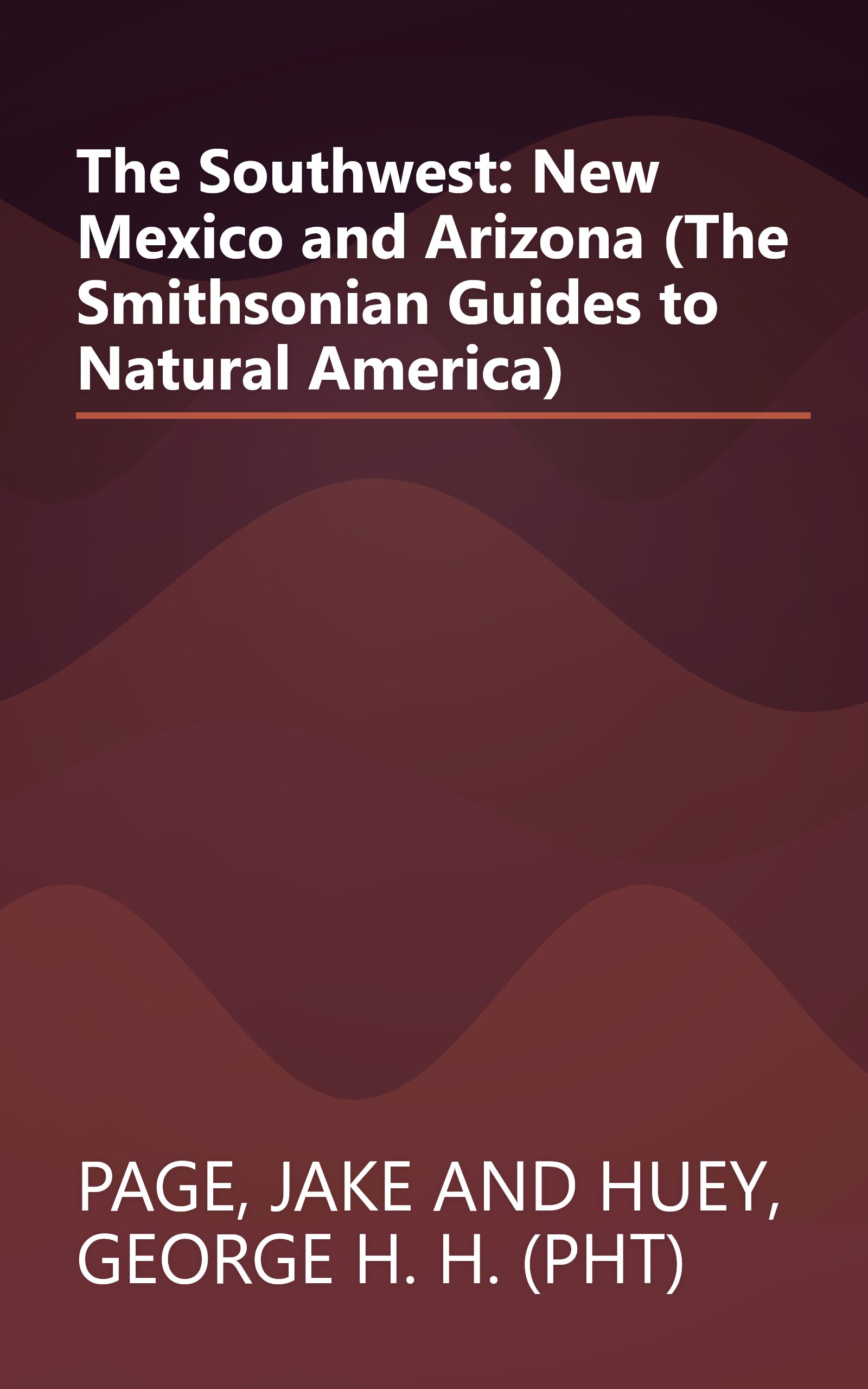 The Southwest: New Mexico and Arizona (The Smithsonian Guides to Natural America) book cover