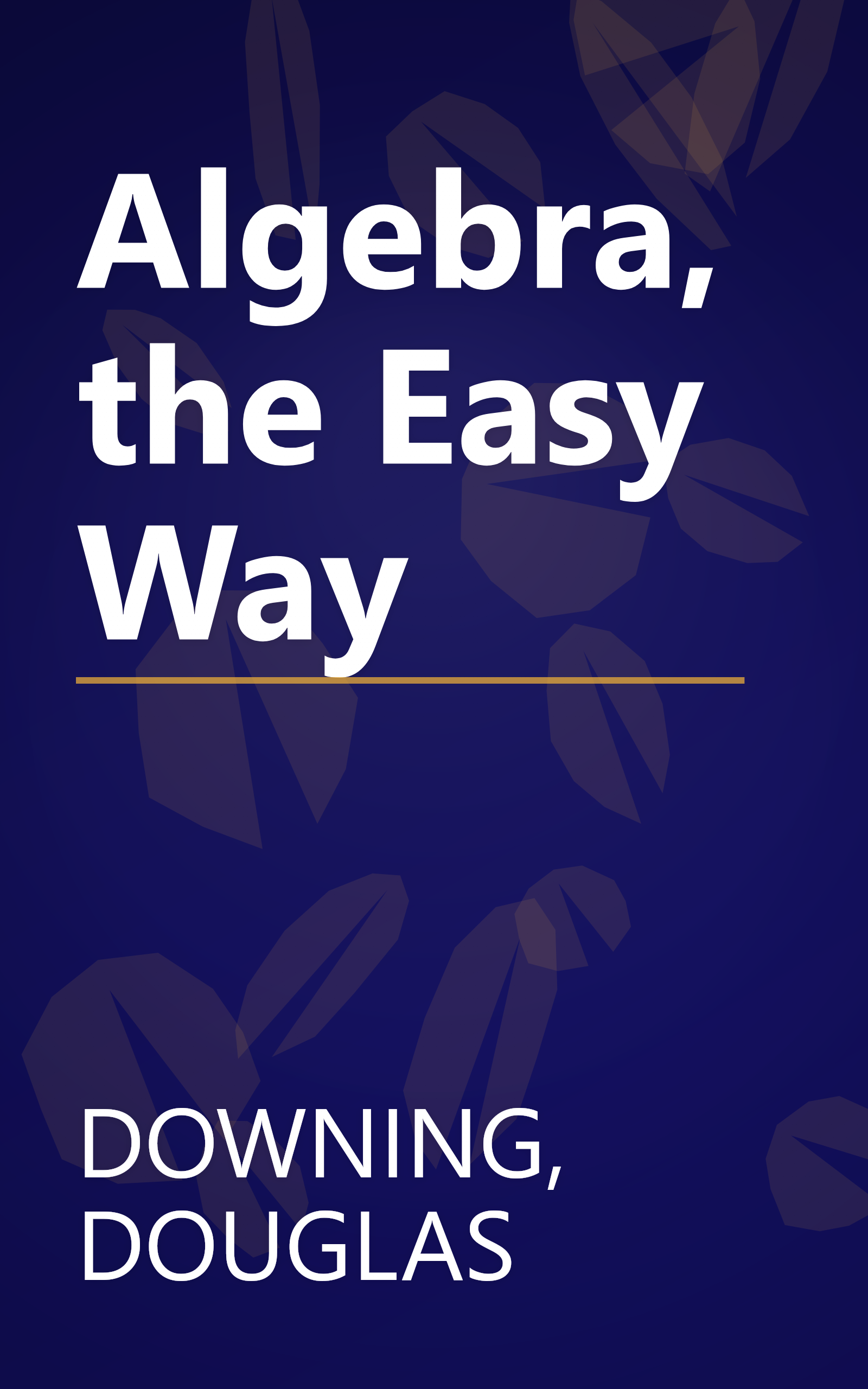 Algebra, the Easy Way book cover