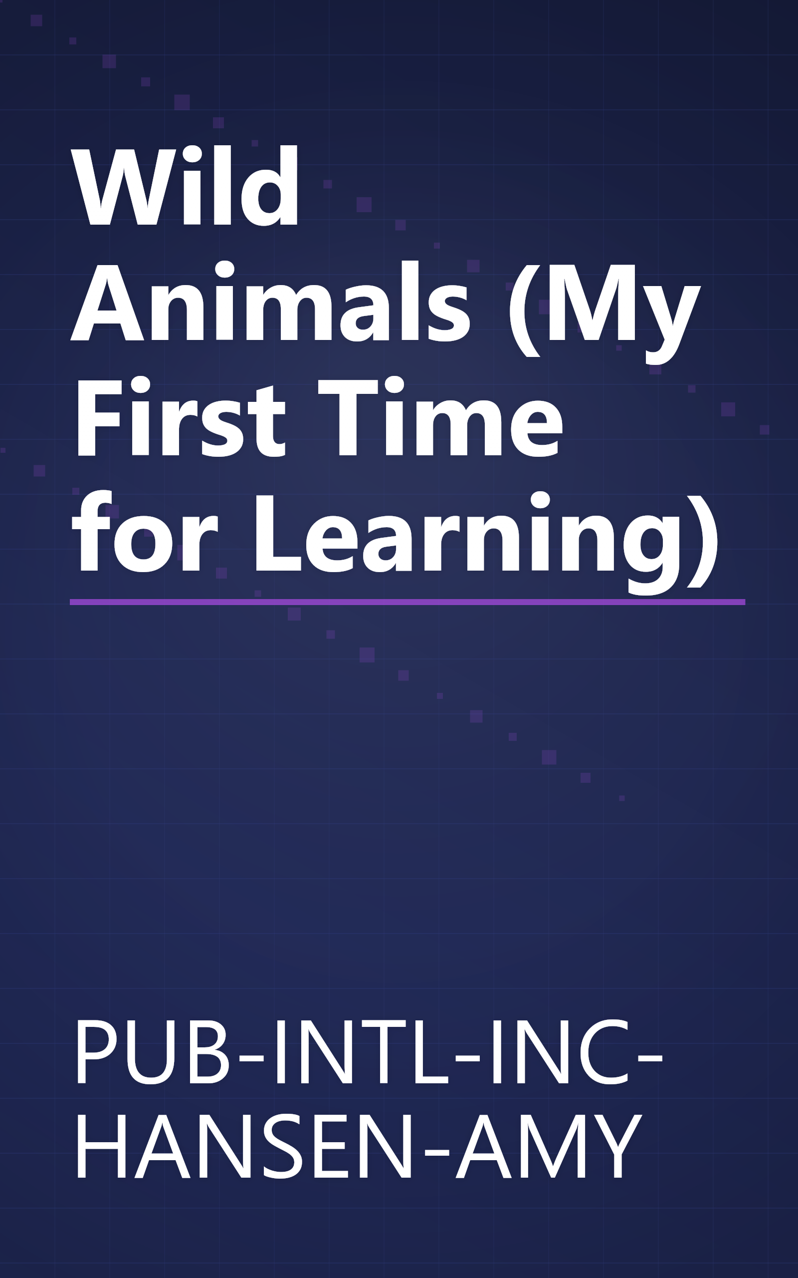 Wild Animals (My First Time for Learning) book cover