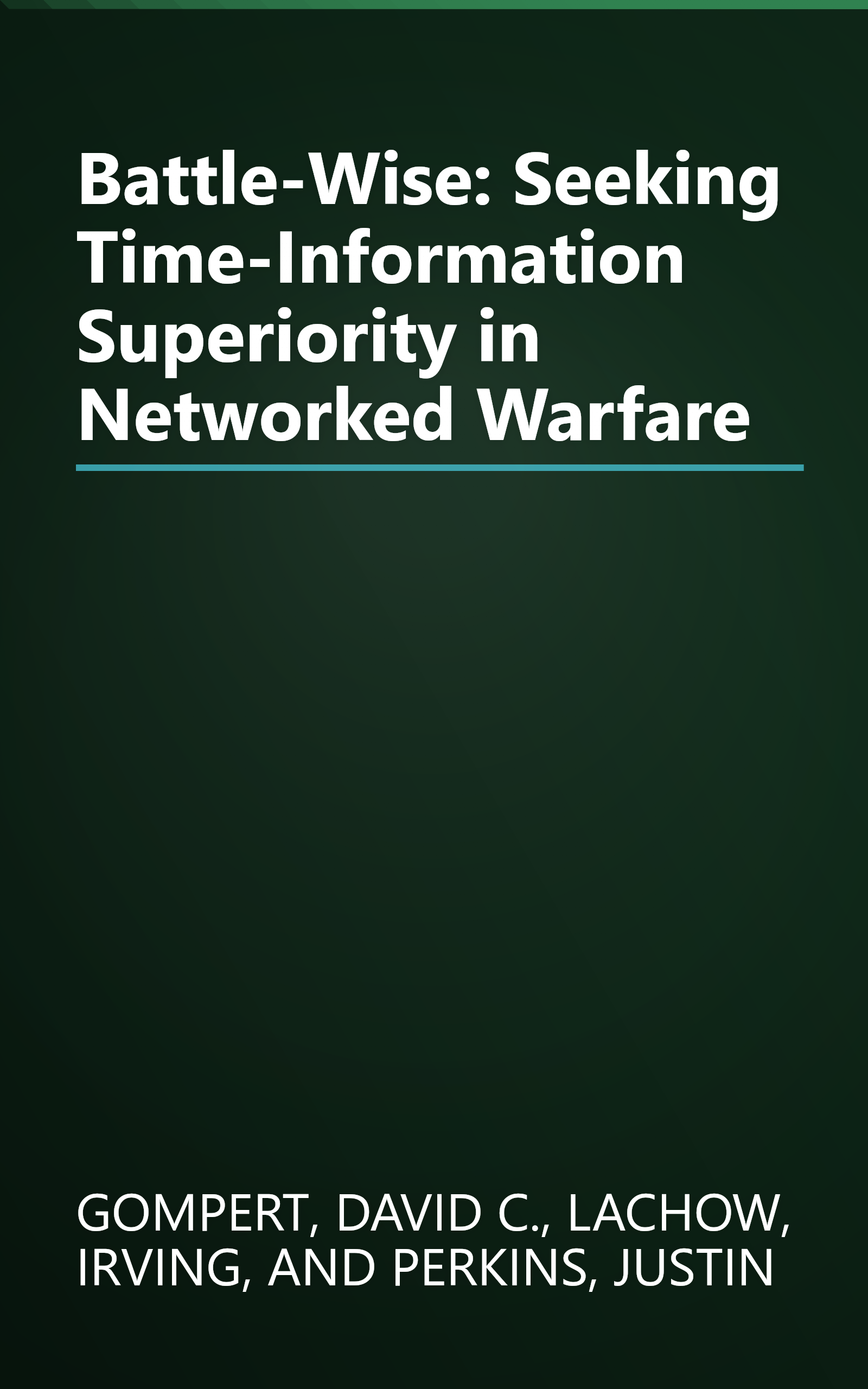 Battle-Wise: Seeking Time-Information Superiority in Networked Warfare book cover