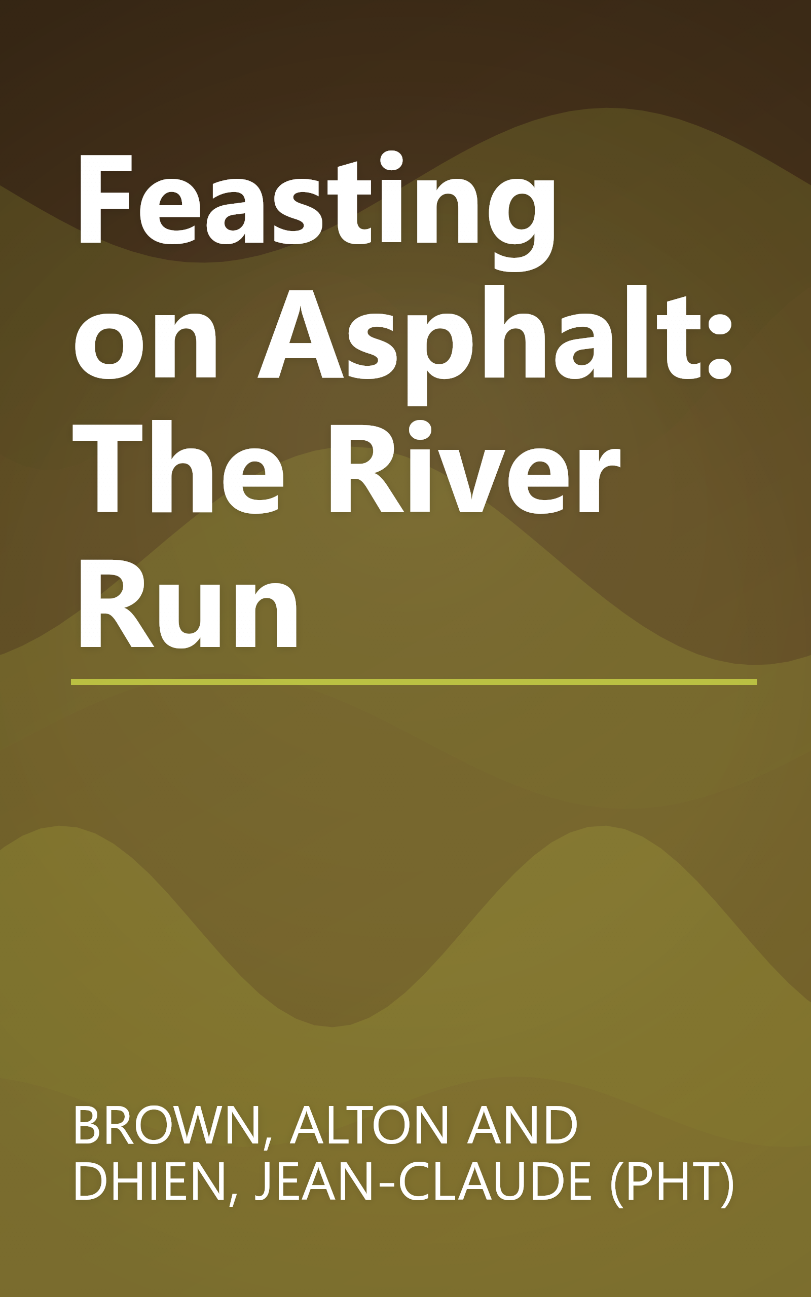 Feasting on Asphalt: The River Run book cover