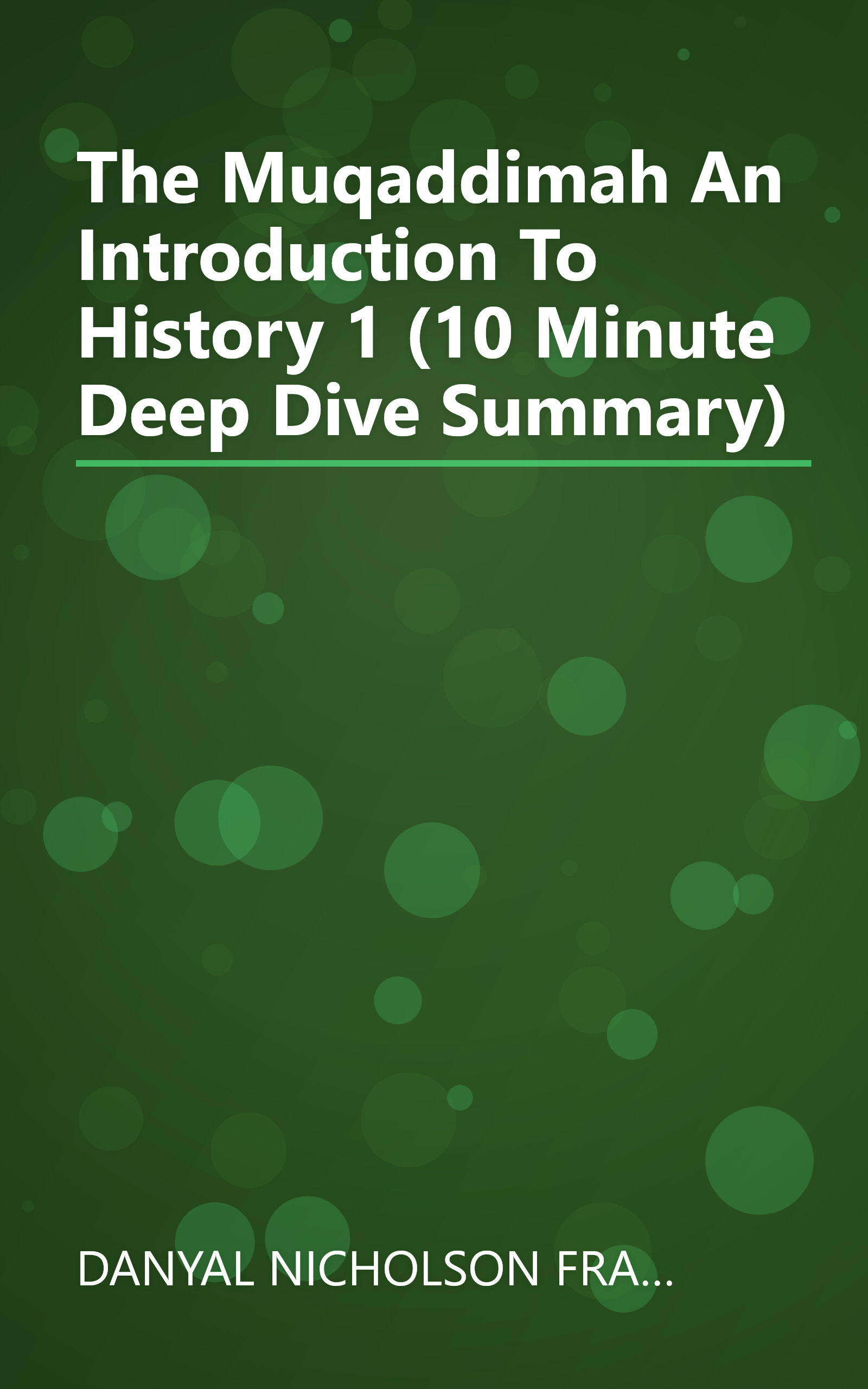 The Muqaddimah  An Introduction To History 1 (10 Minute   Deep Dive Summary) book cover