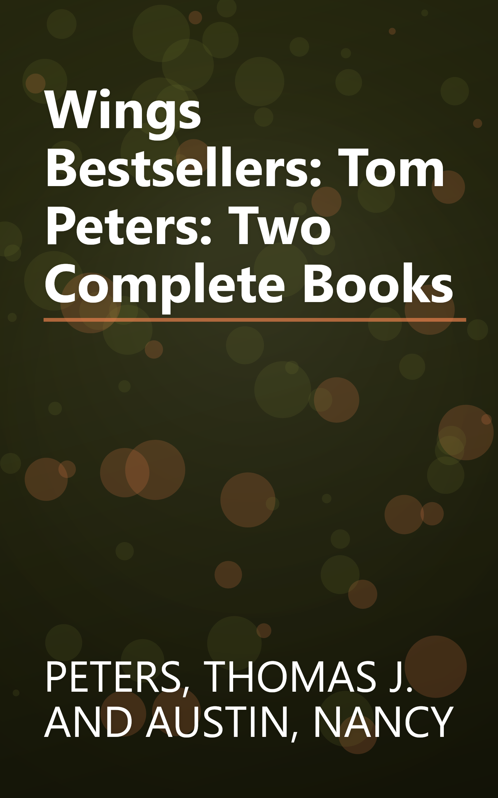 Wings Bestsellers: Tom Peters: Two Complete Books book cover