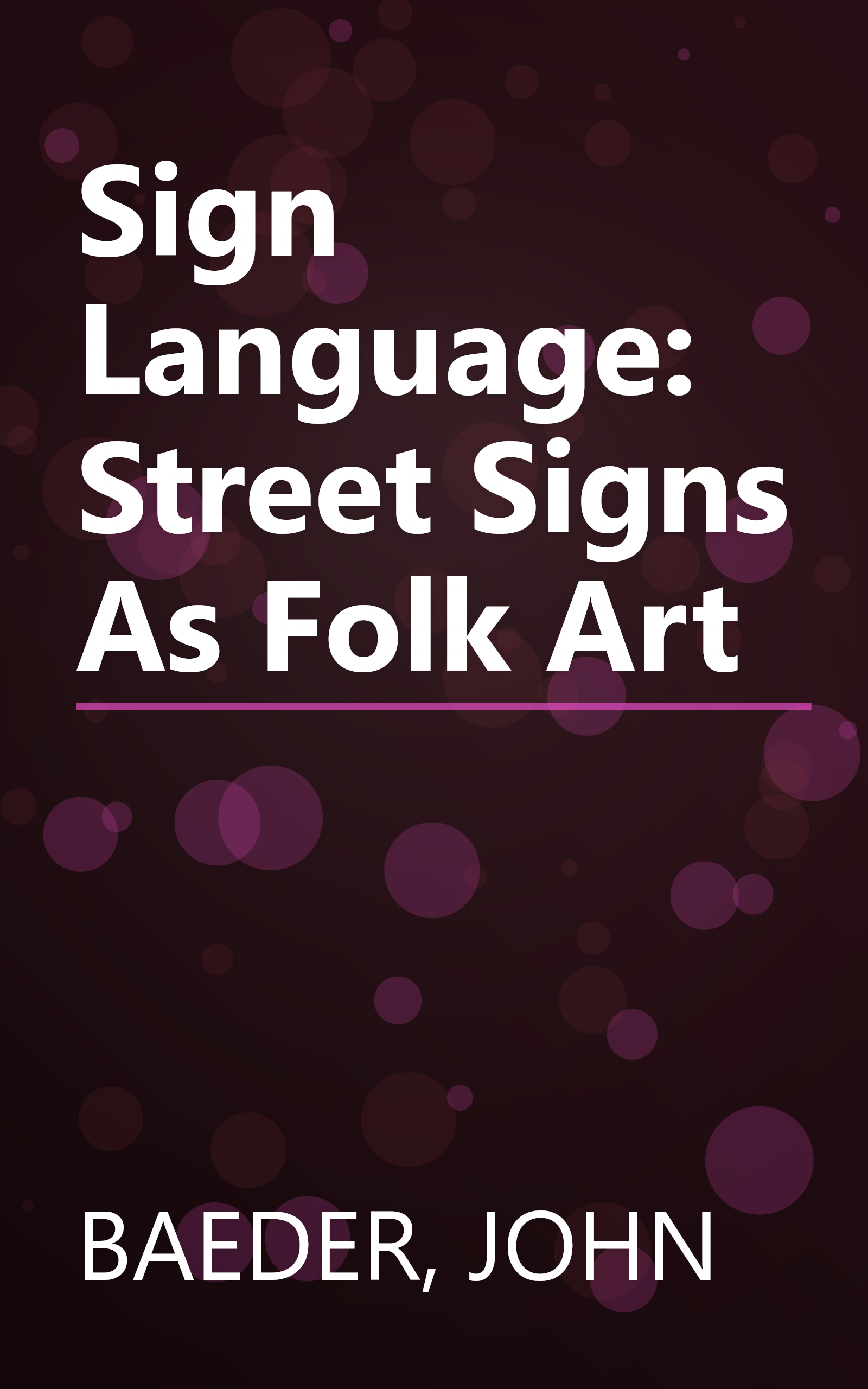 Sign Language: Street Signs As Folk Art book cover