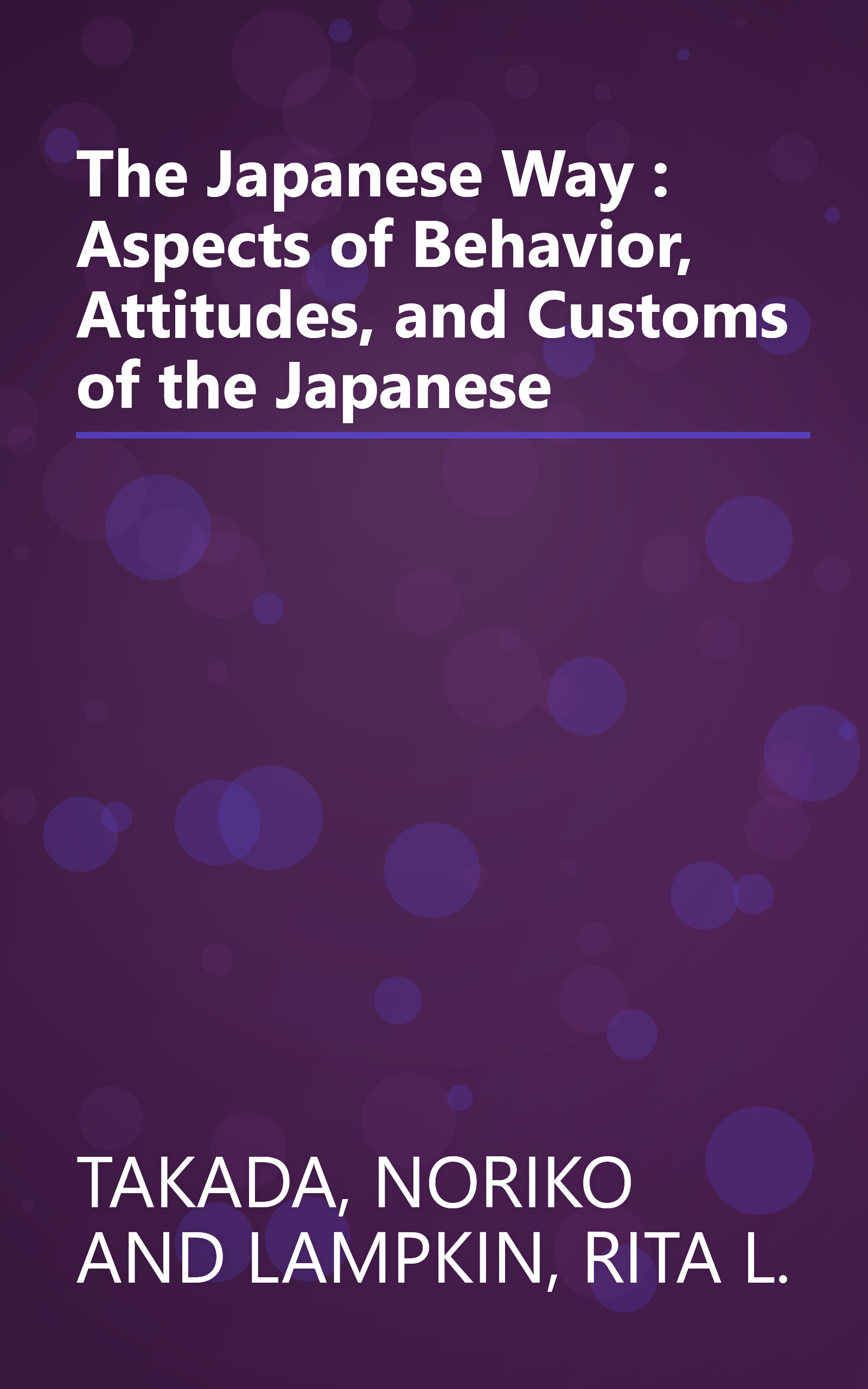 The Japanese Way : Aspects of Behavior, Attitudes, and Customs of the Japanese book cover