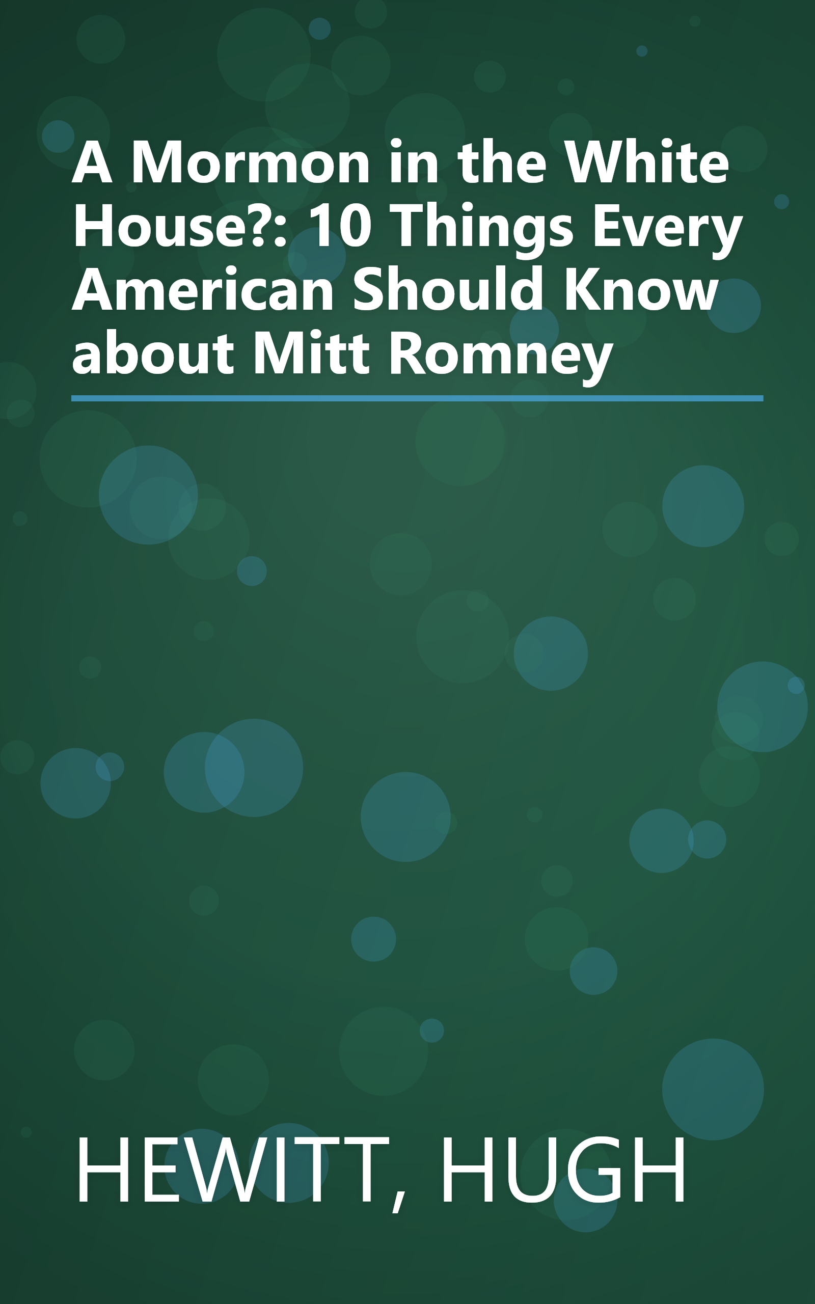 A Mormon in the White House?: 10 Things Every American Should Know about Mitt Romney book cover