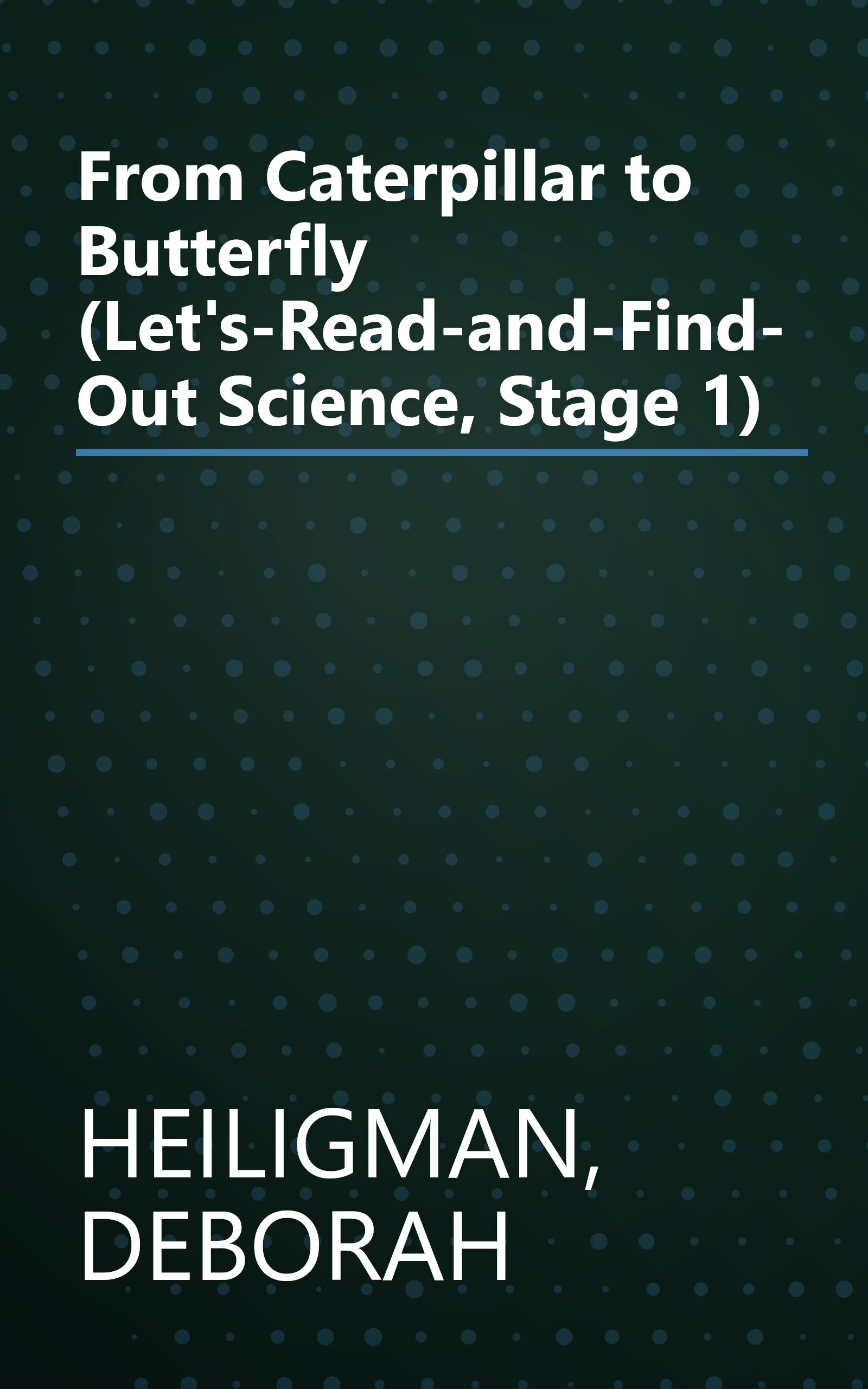 From Caterpillar to Butterfly  (Let's-Read-and-Find-Out Science, Stage 1) book cover