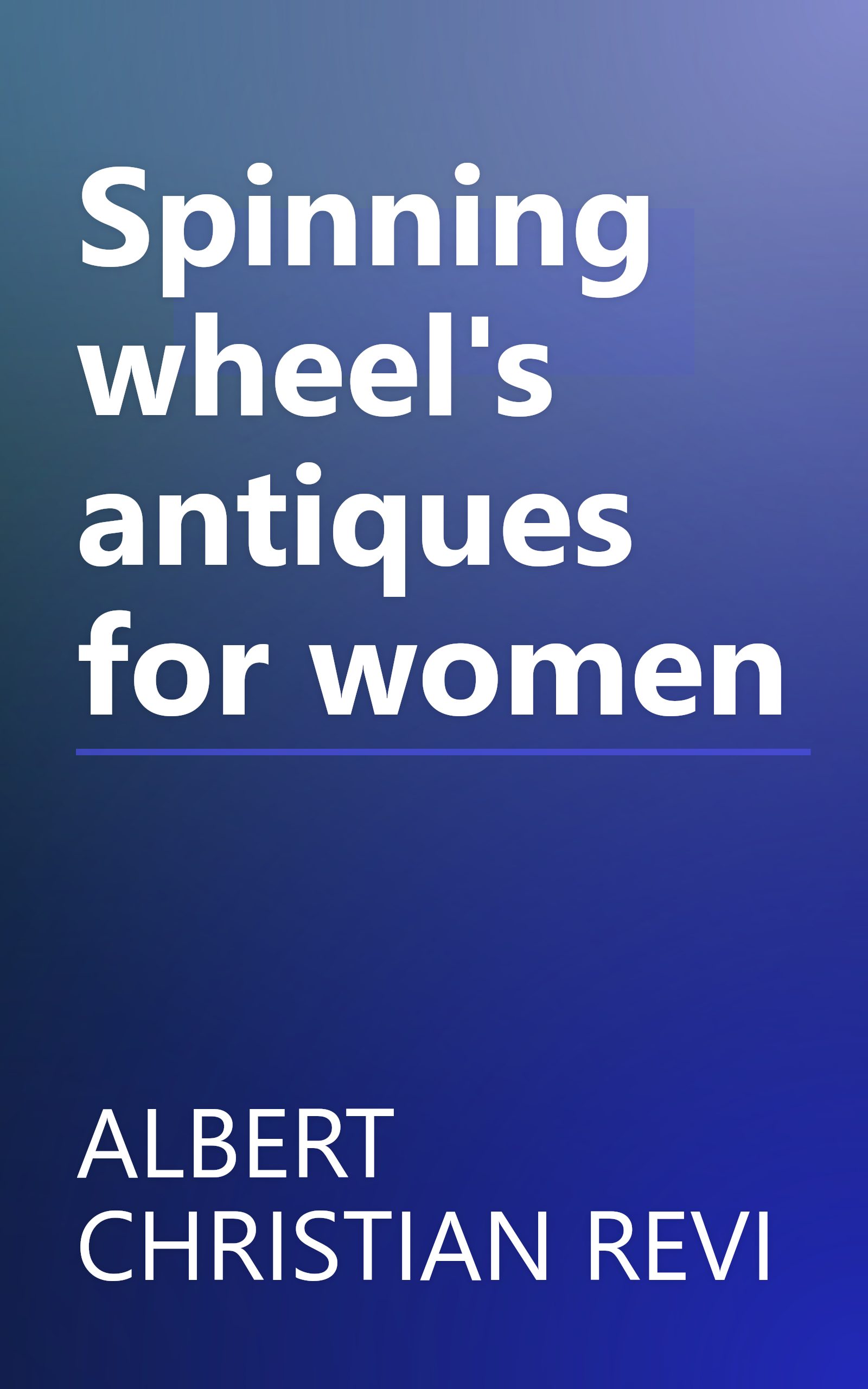 Spinning wheel's antiques for women book cover