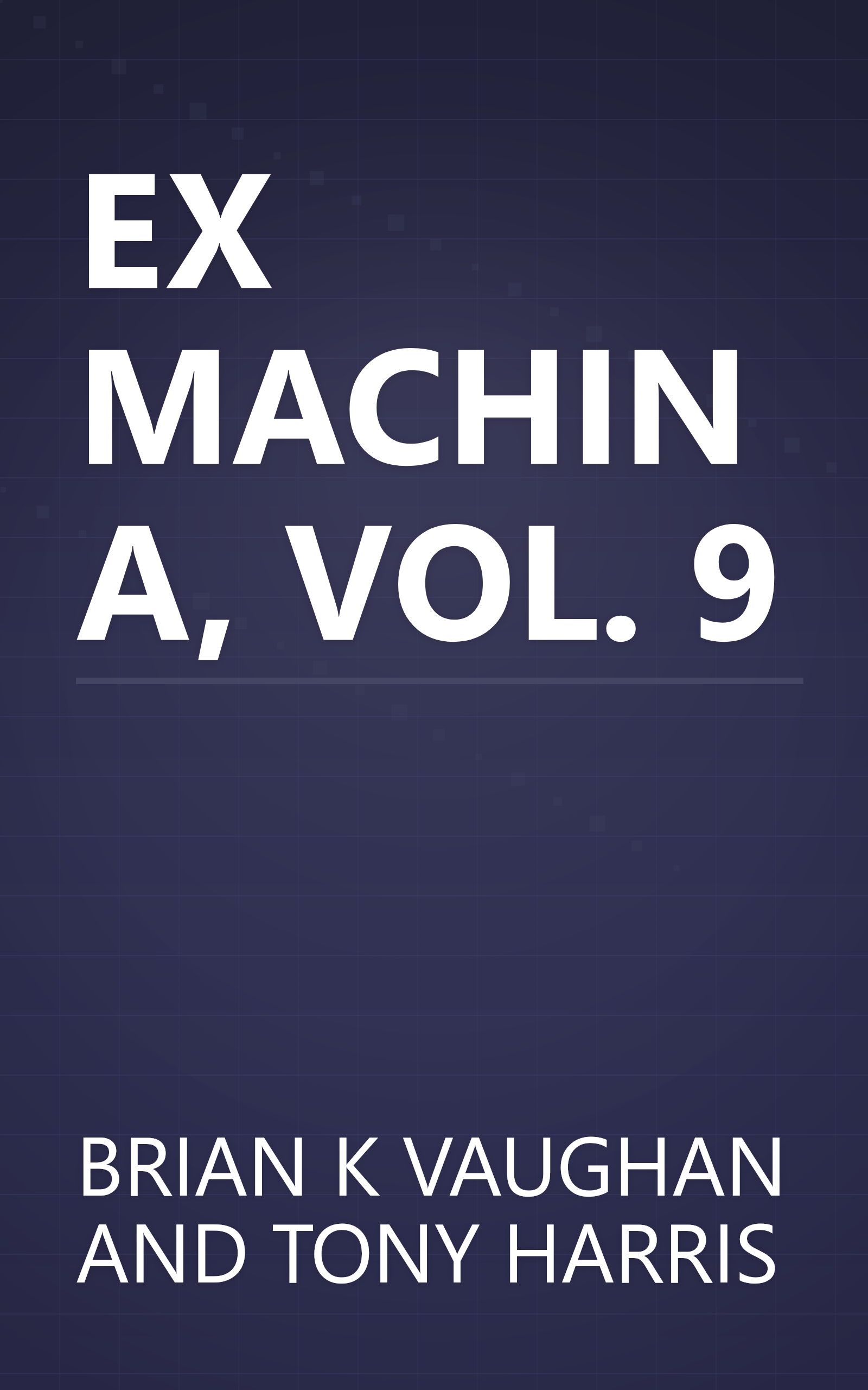 EX MACHINA, VOL. 9 book cover