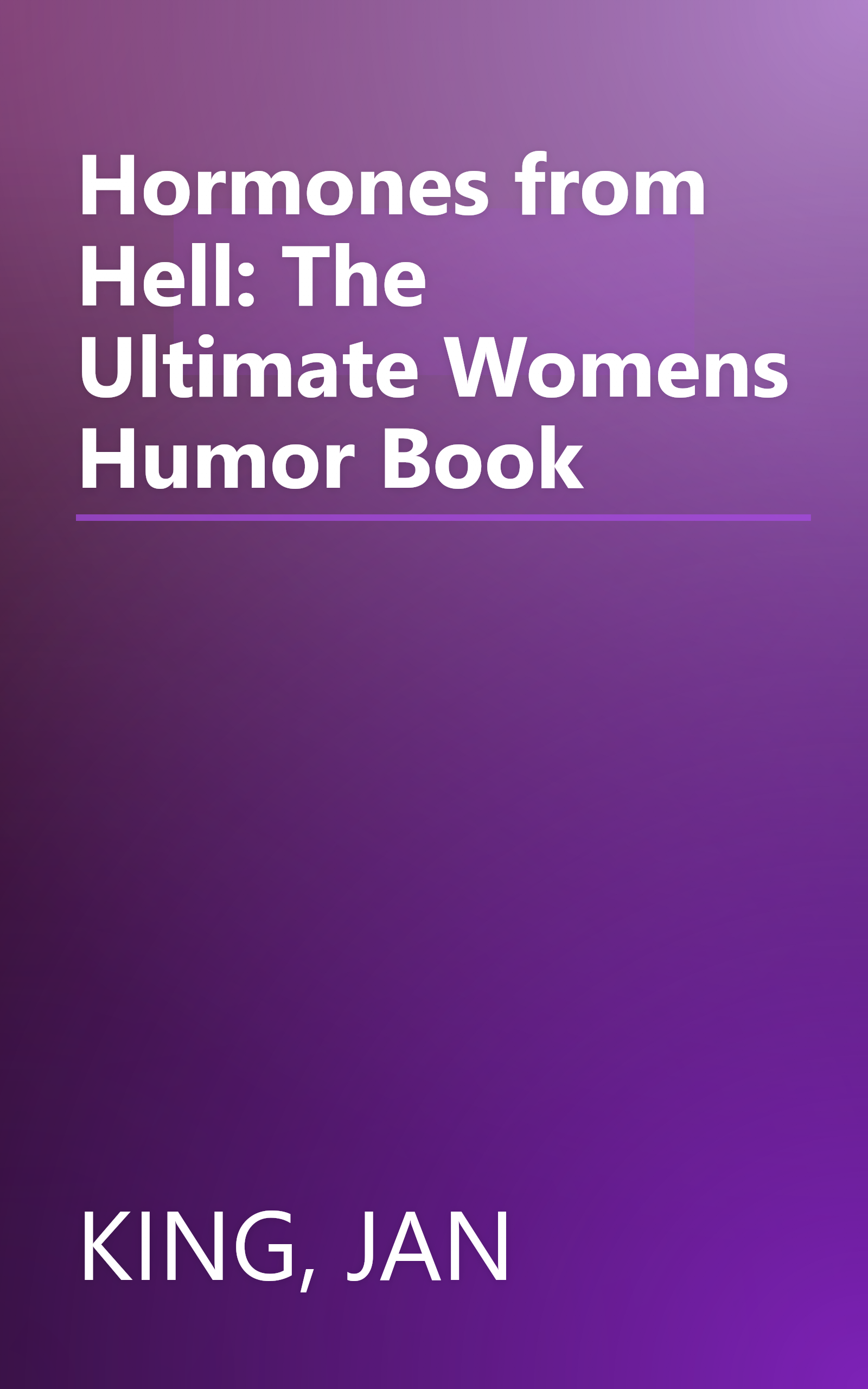 Hormones from Hell: The Ultimate Womens Humor Book book cover