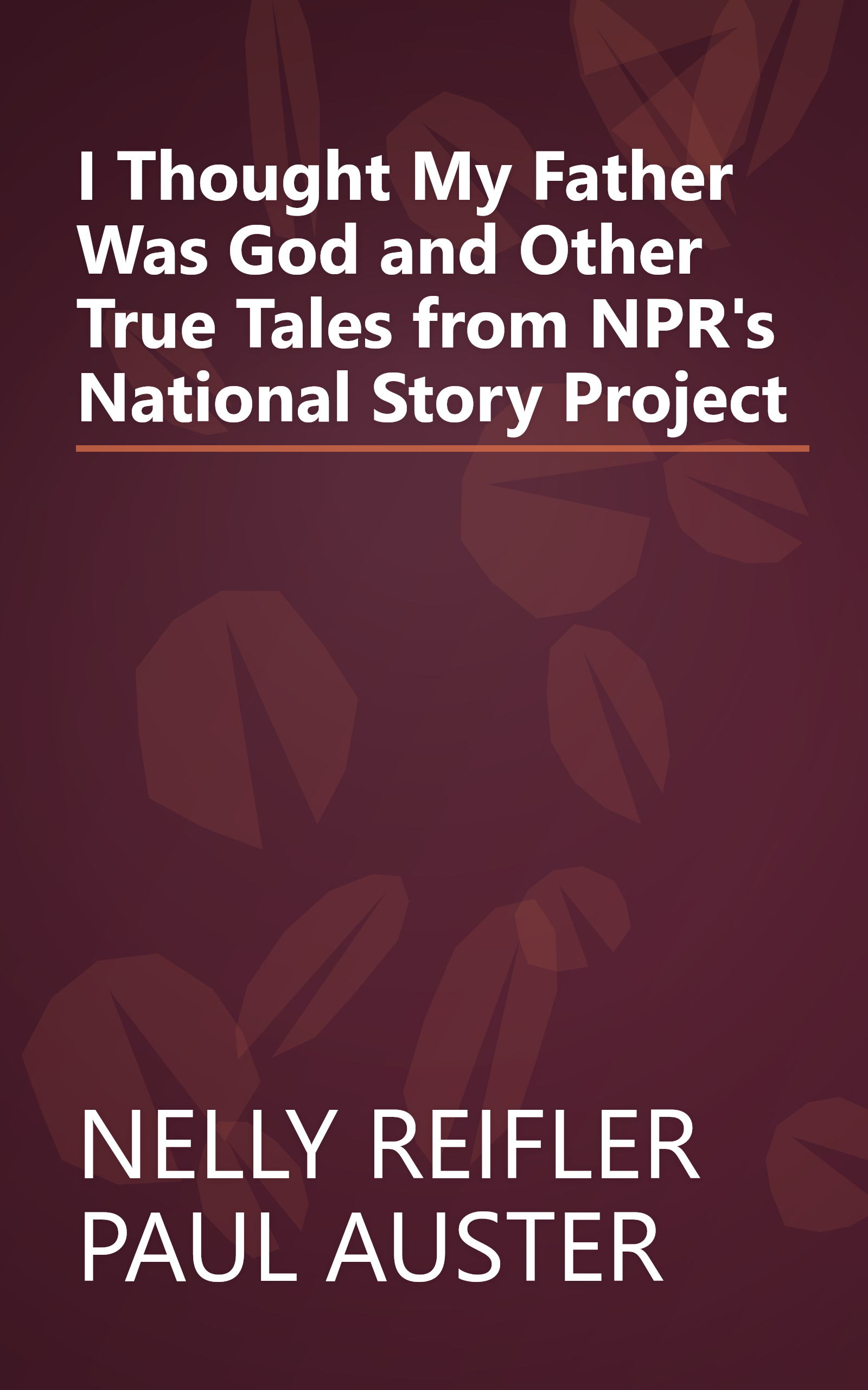 I Thought My Father Was God and Other True Tales from NPR's National Story Project book cover