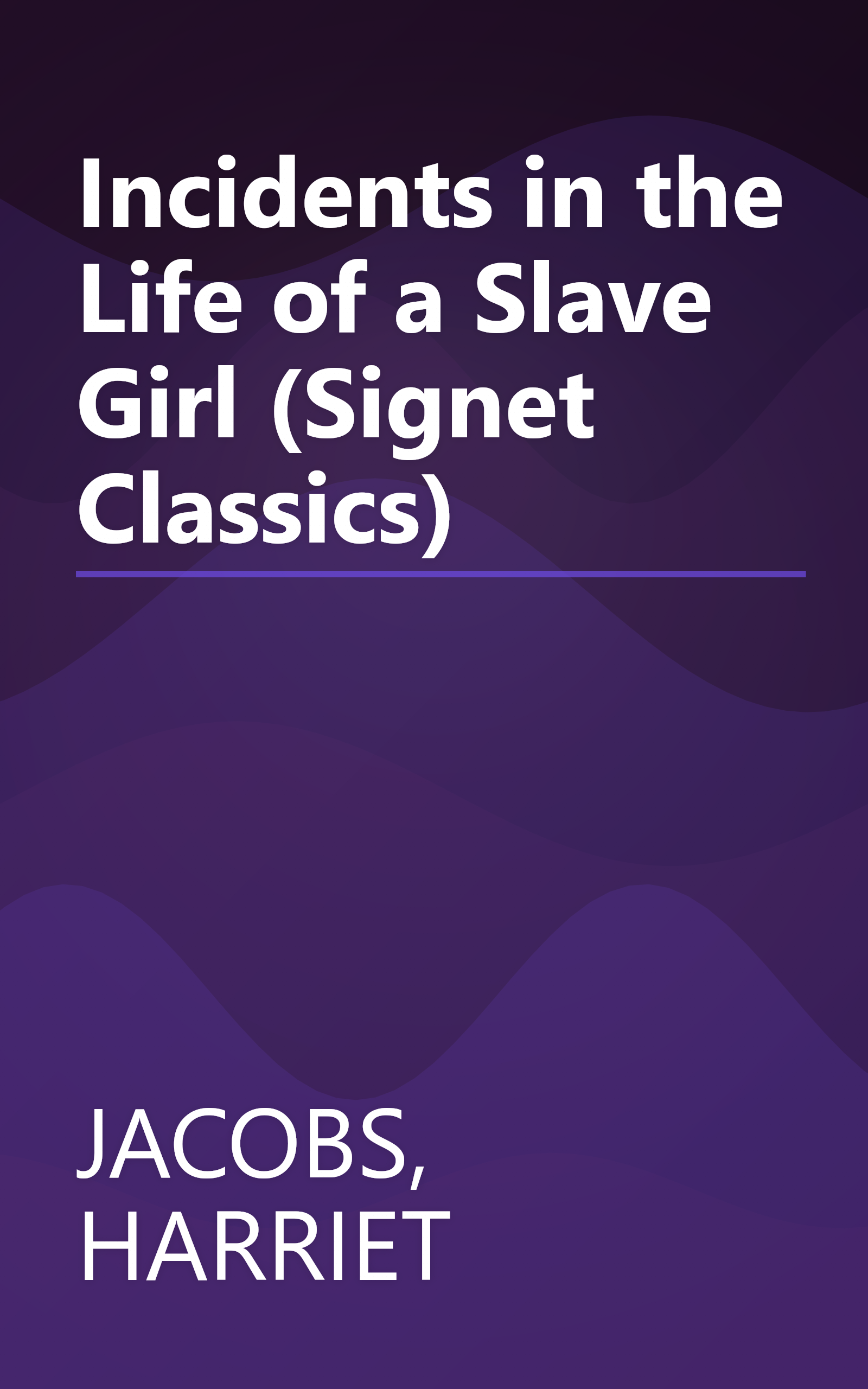 Incidents in the Life of a Slave Girl (Signet Classics) book cover