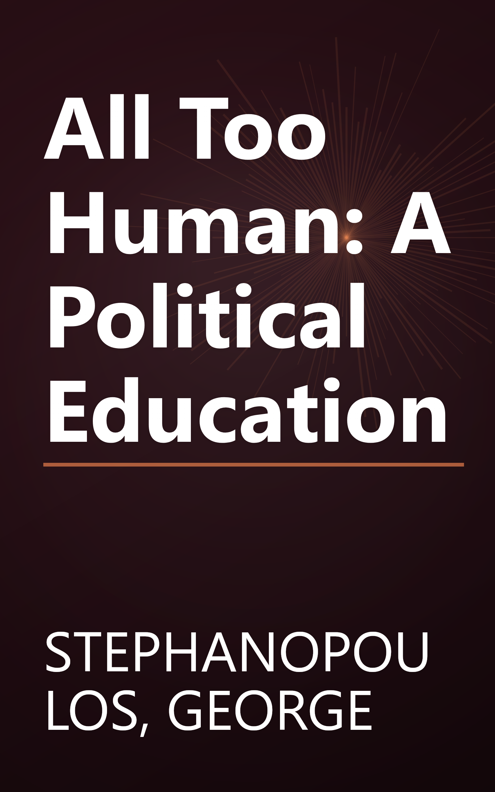 All Too Human: A Political Education book cover