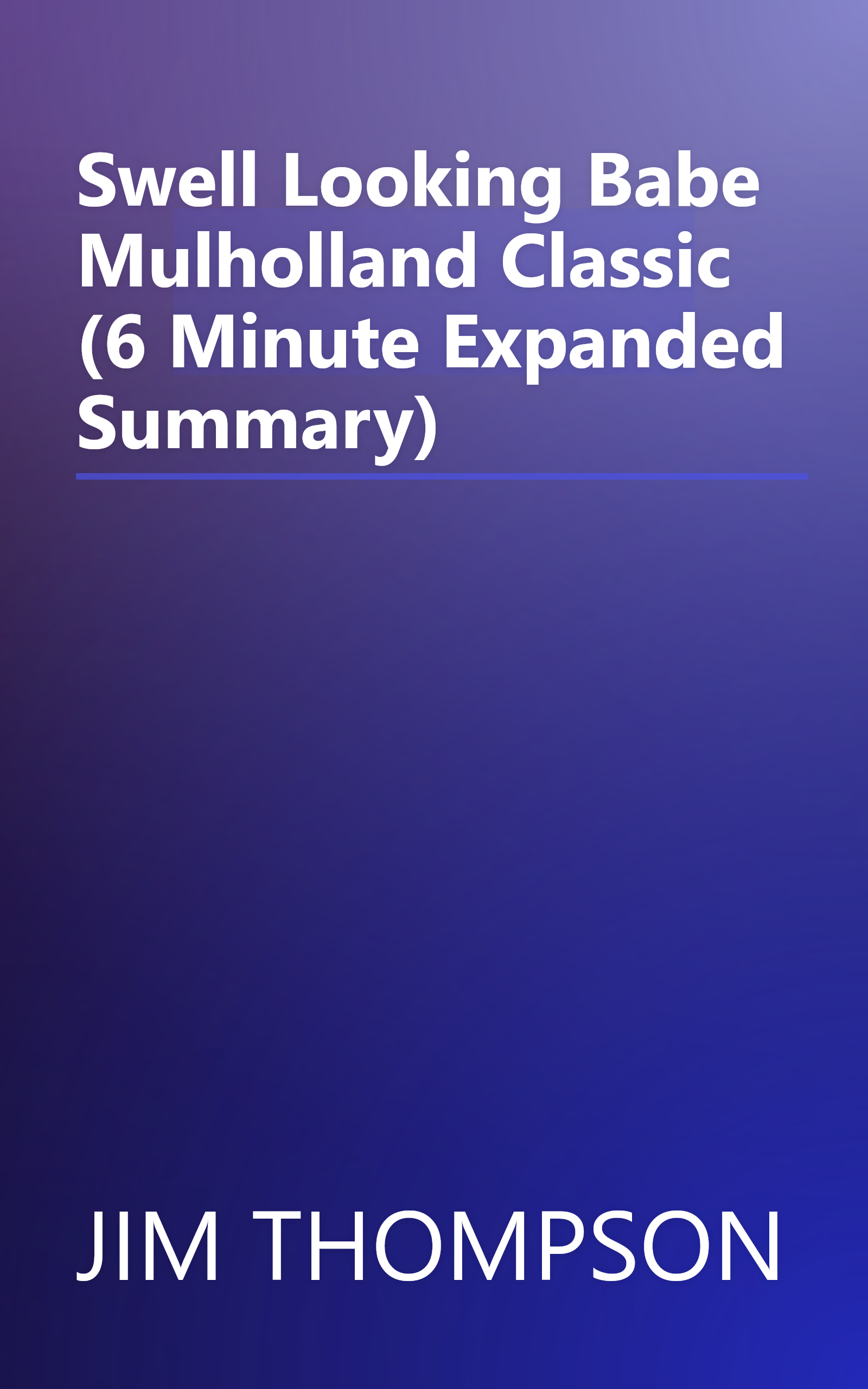 Swell Looking Babe  Mulholland Classic  (6 Minute   Expanded Summary) book cover