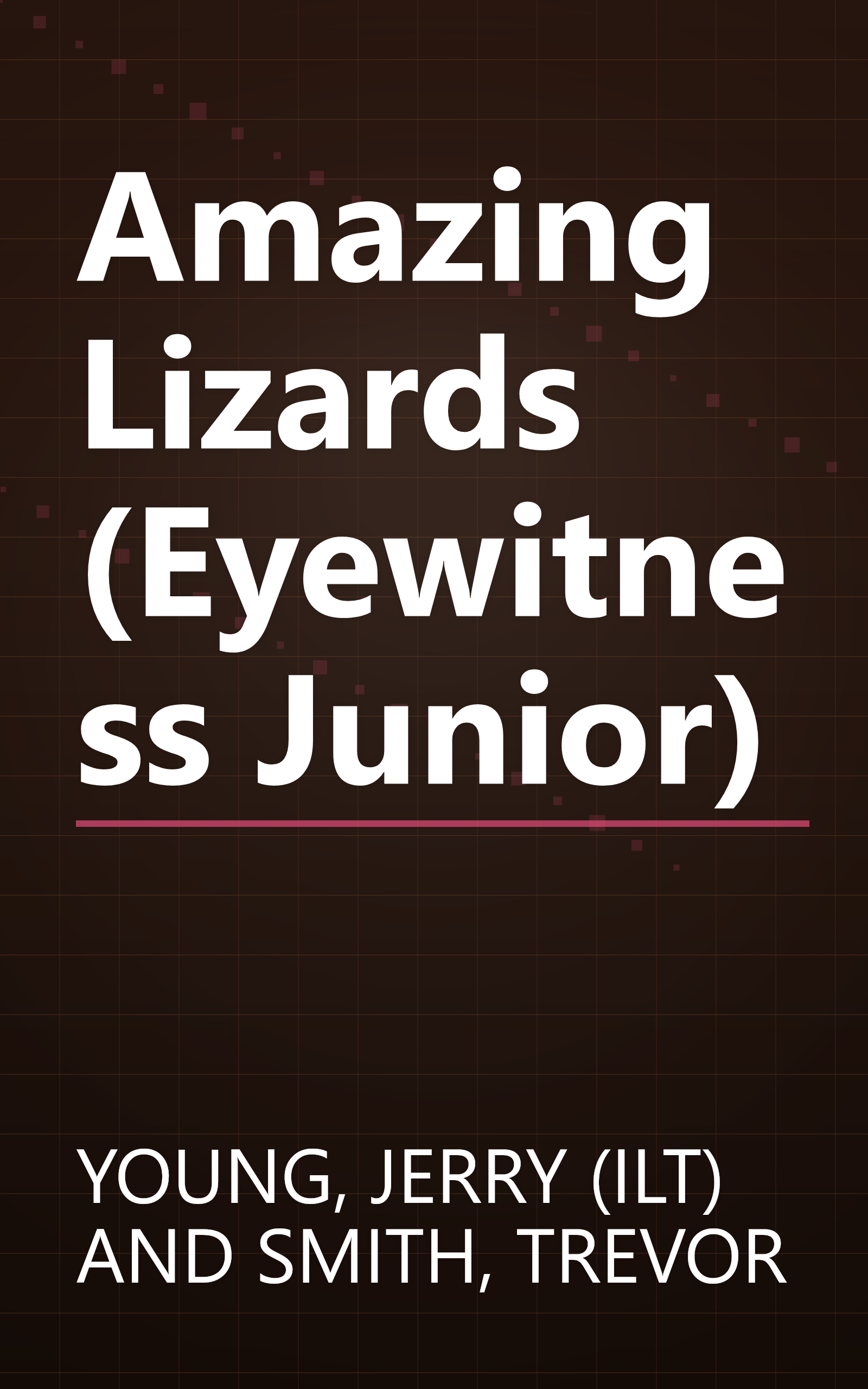 Amazing Lizards (Eyewitness Junior) book cover