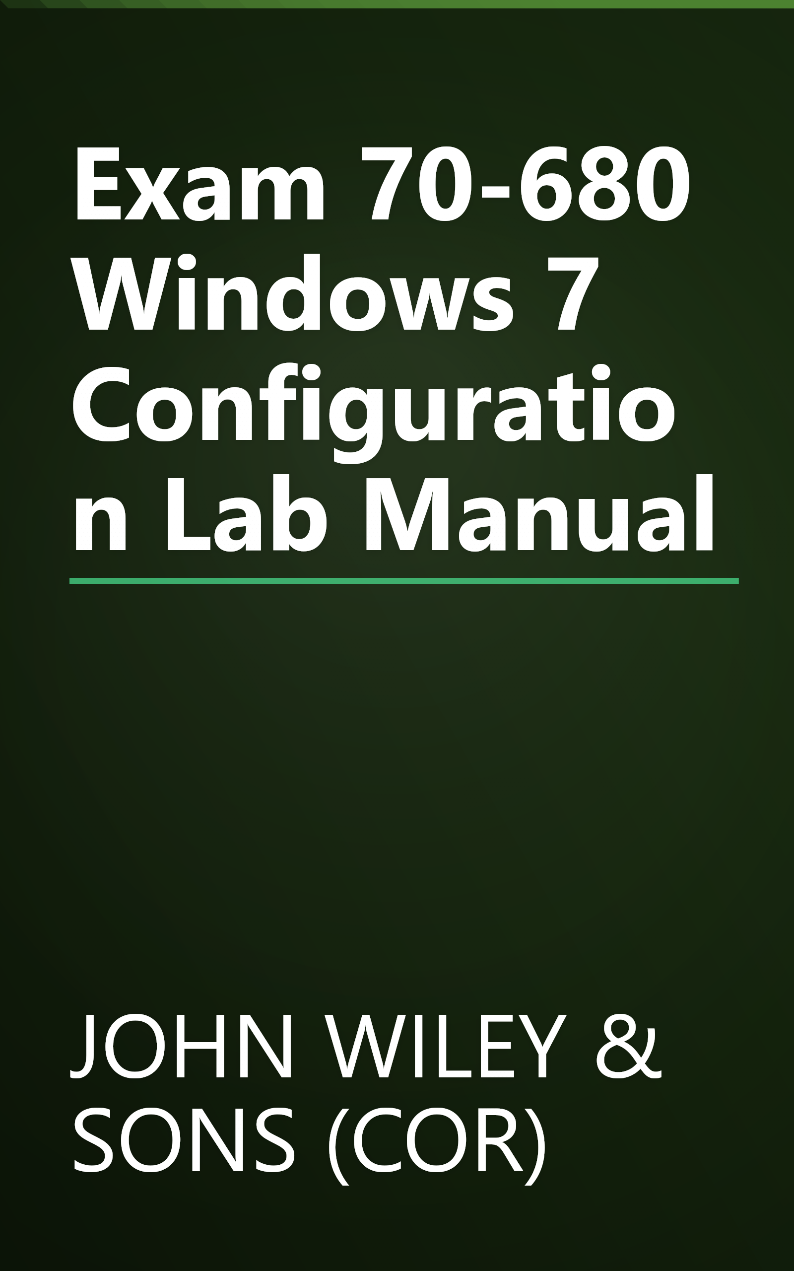 Exam 70-680 Windows 7 Configuration Lab Manual book cover