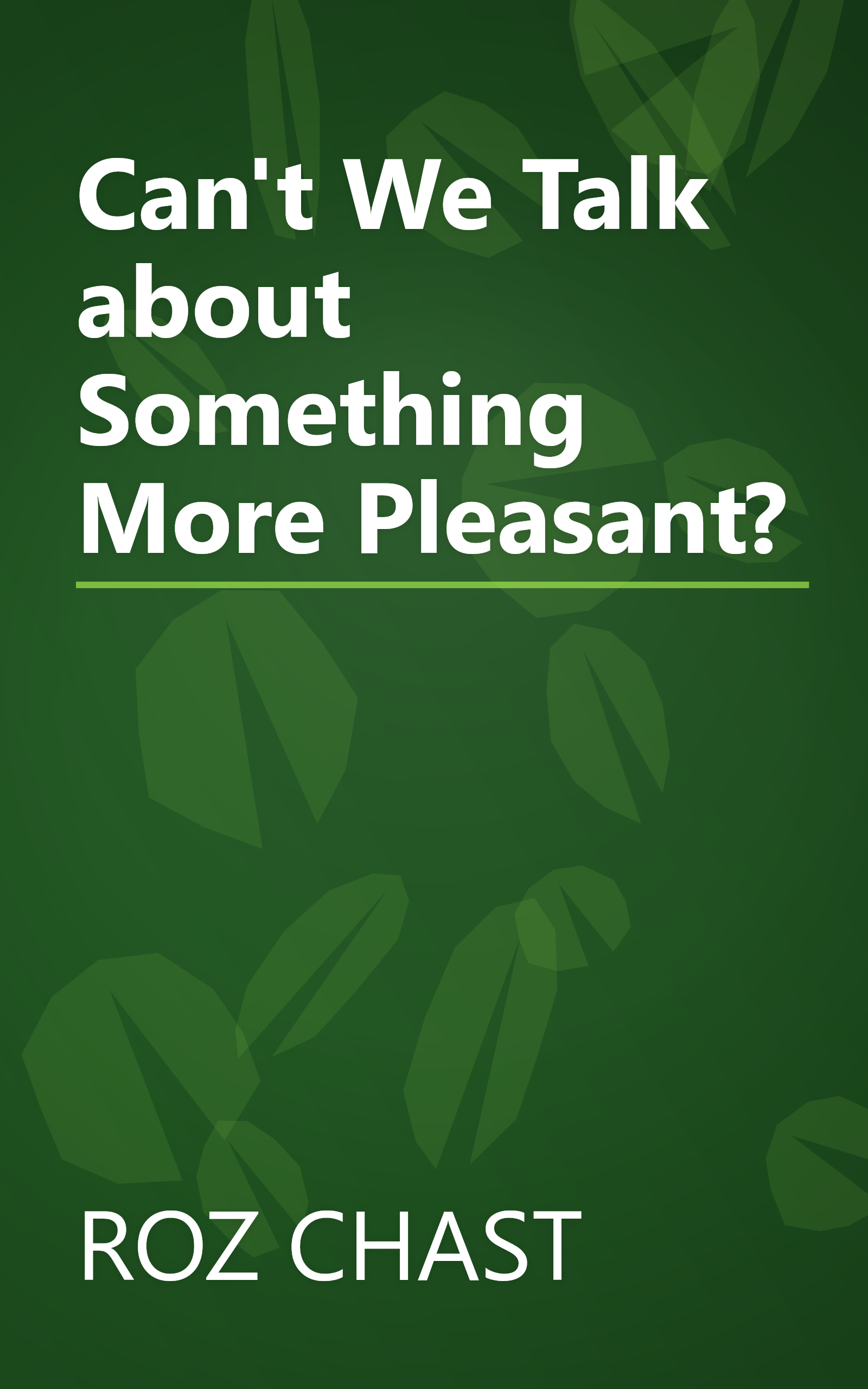 Can't We Talk about Something More Pleasant? book cover
