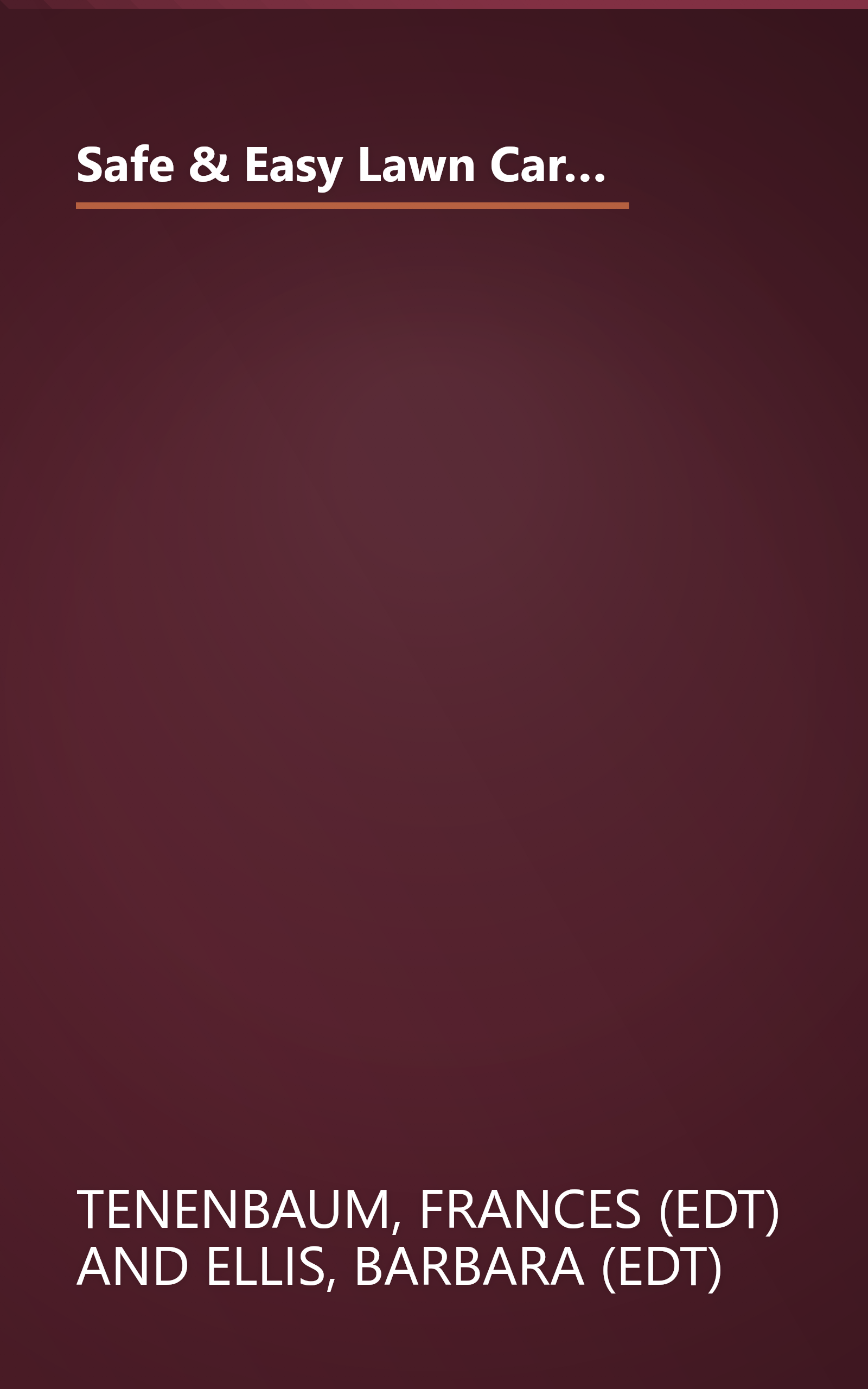 Safe & Easy Lawn Care: The Complete Guide to Organic, Low-Maintenance Lawns (Taylor's Weekend Gardening Guides) book cover