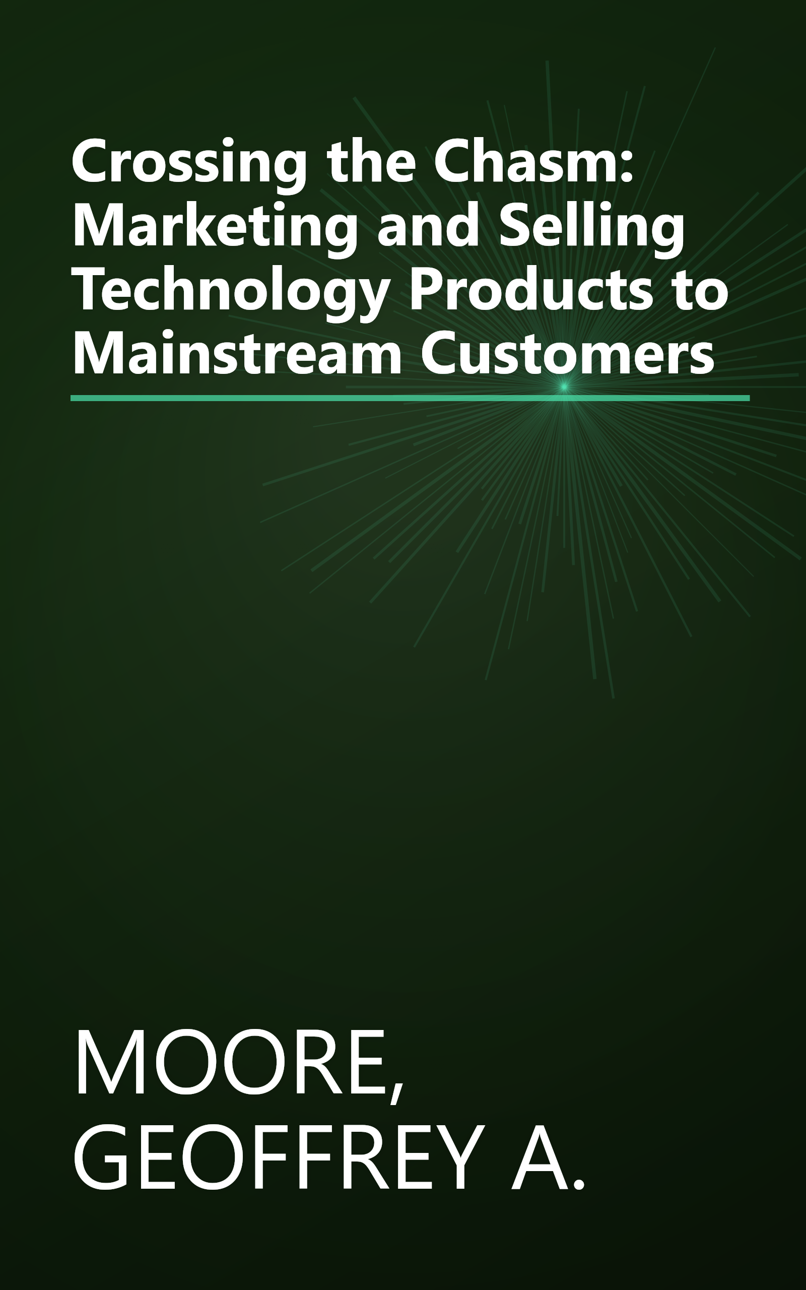 Crossing the Chasm: Marketing and Selling Technology Products to Mainstream Customers book cover