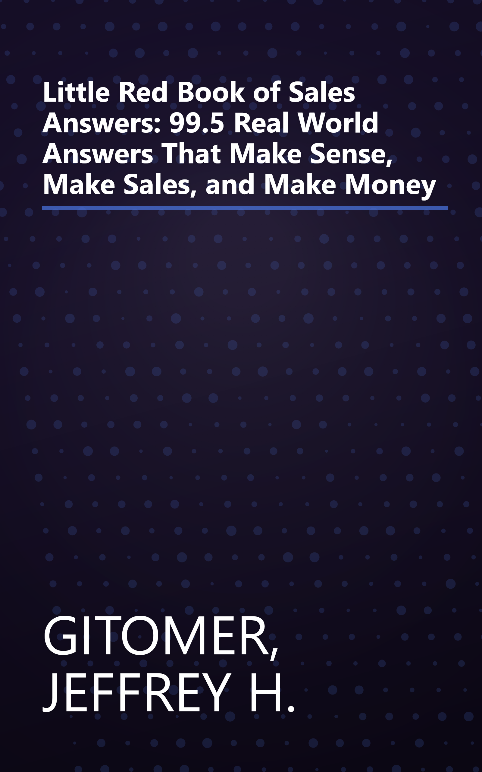 Little Red Book of Sales Answers: 99.5 Real World Answers That Make Sense, Make Sales, and Make Money book cover