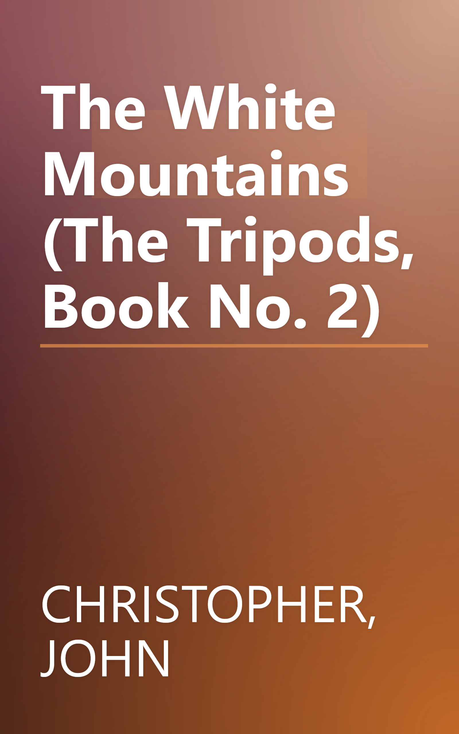 The White Mountains (The Tripods, Book No. 2) book cover